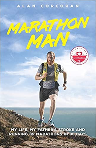 Marathon Man: My Life, My Father's Stroke and Running 35 Marathons in ...