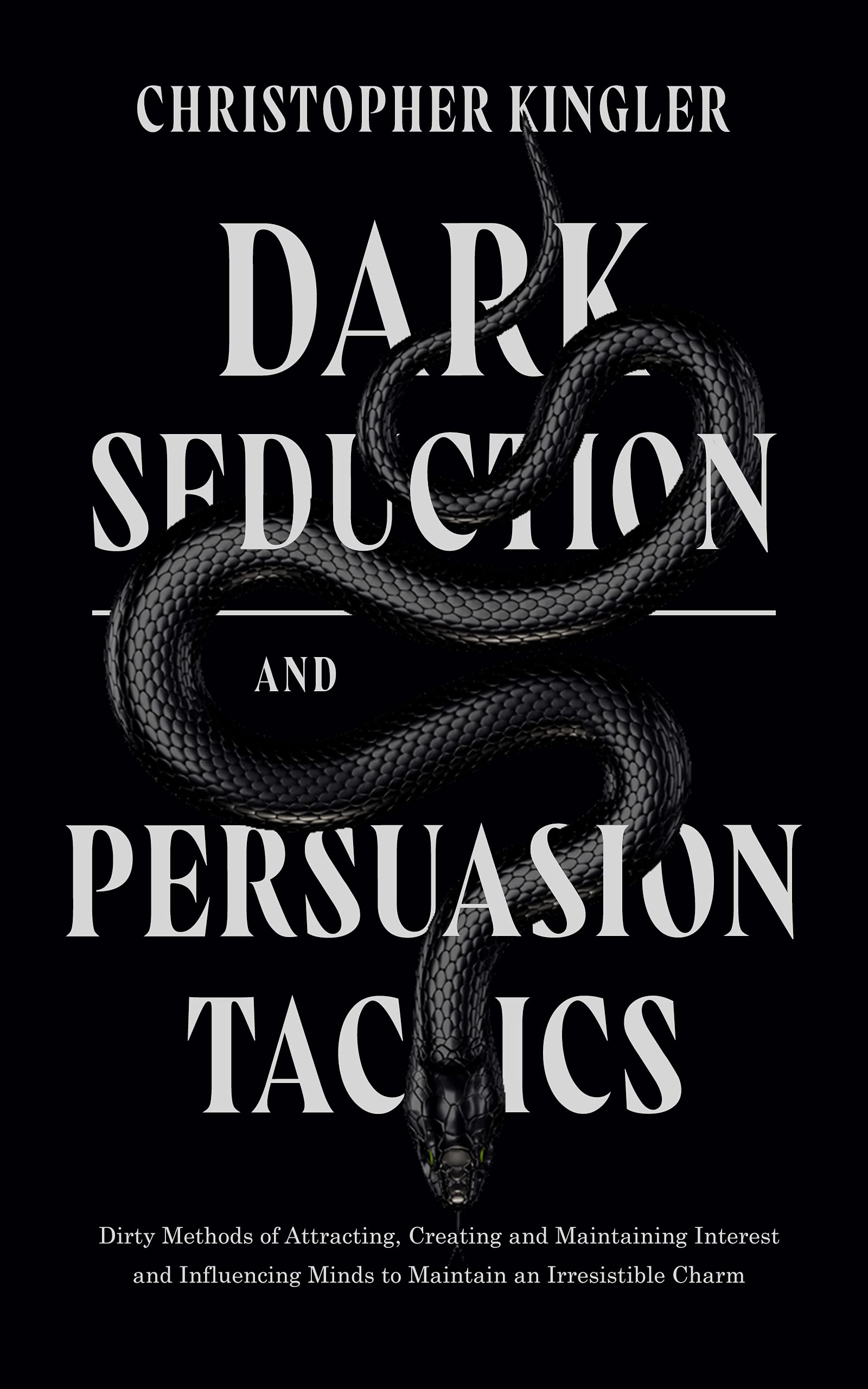 Dark Seduction and Persuasion Tactics: Dirty Methods of Attracting ...
