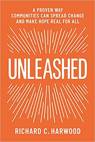 Unleashed: A Proven Way Communities Can Spread Change and Make Hope ...