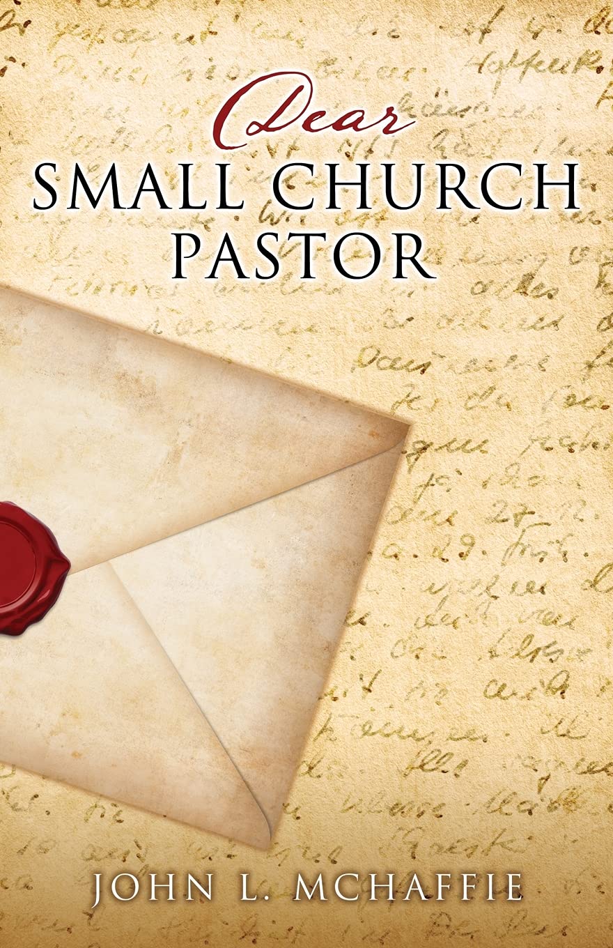 Dear Small Church Pastor by John L McHaffie | Goodreads