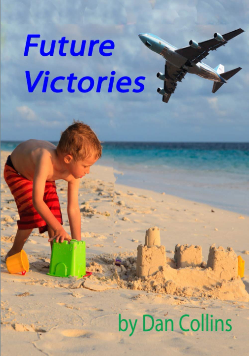 Future Victories by Dan Collins | Goodreads