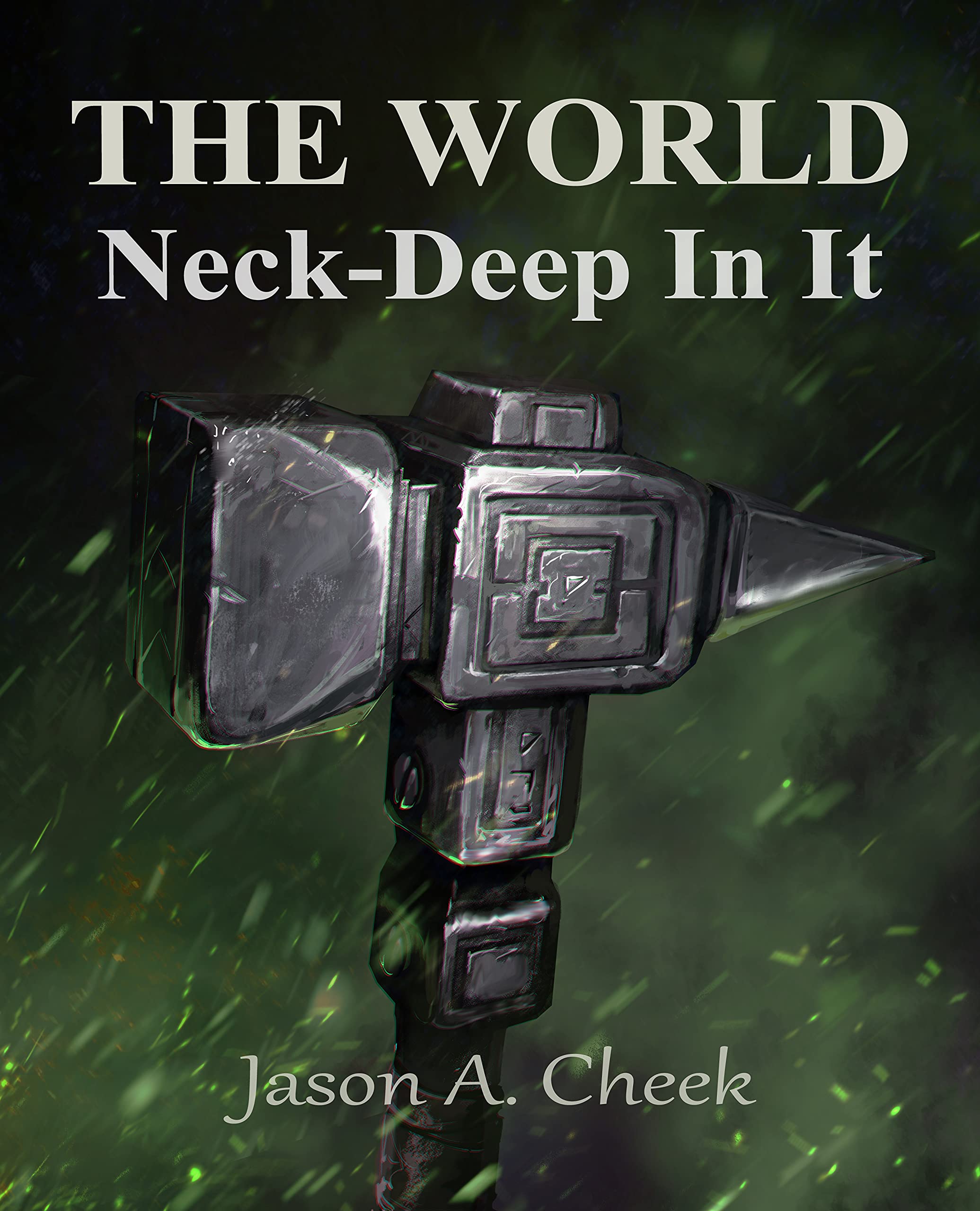 Neck-Deep In It (The World, #8) by Jason A. Cheek | Goodreads