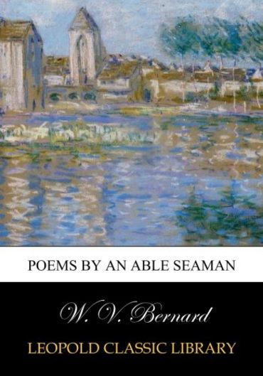 Poems by an able seaman by W.V. Bernard | Goodreads