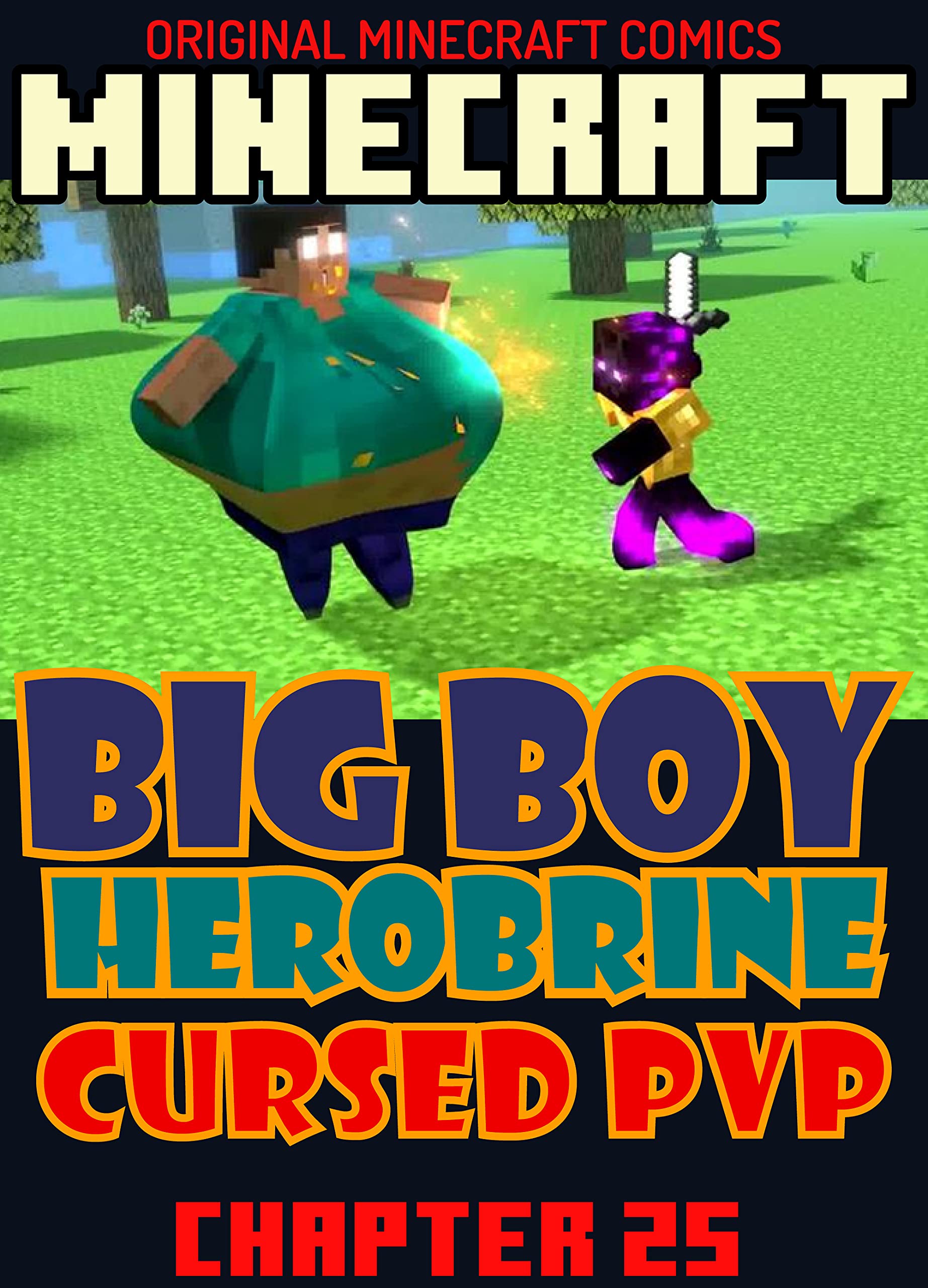 Fat Herobrine Comics Chapter: Minecraft Original Cursed PVP by Katlyn Schimmel | Goodreads