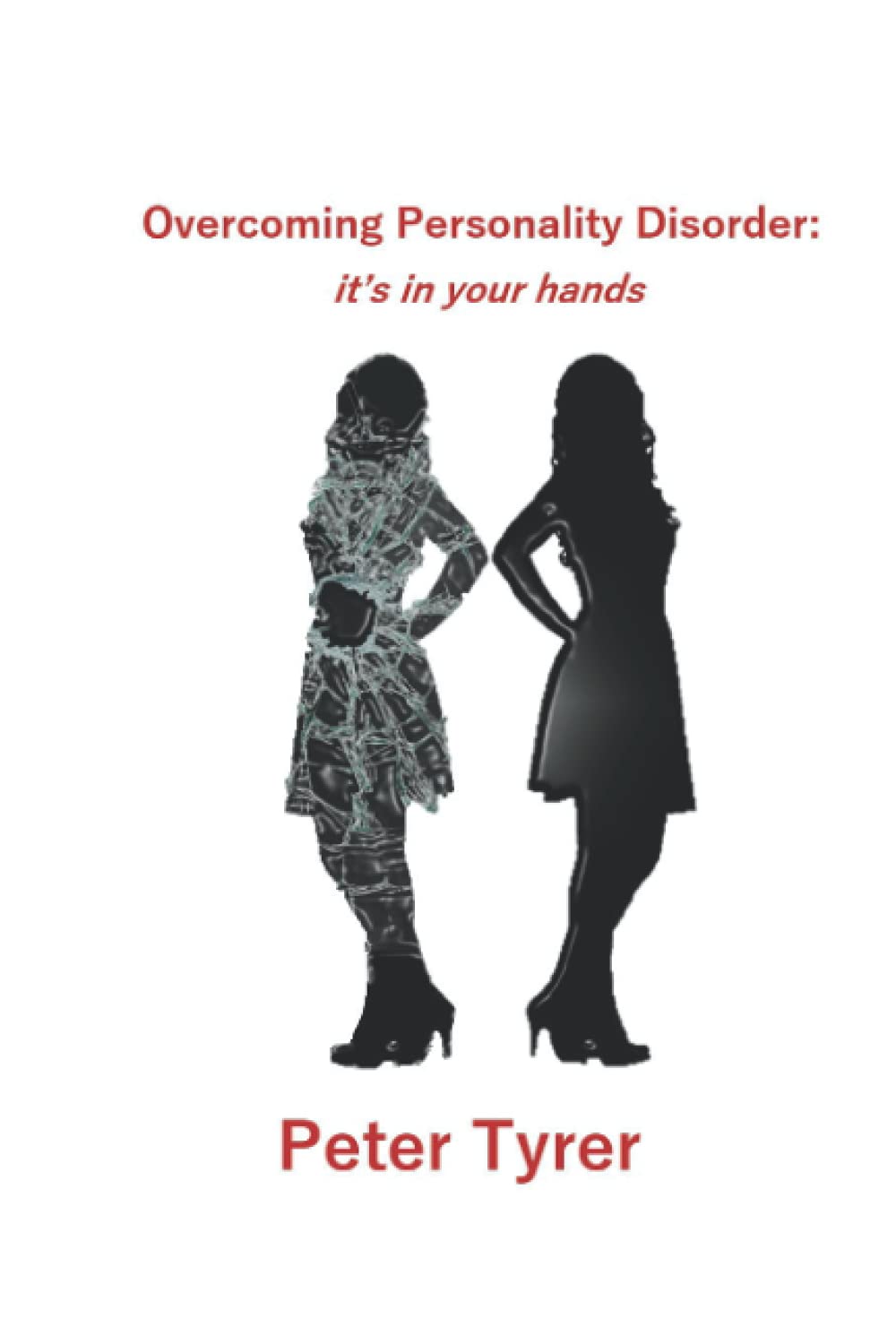 Overcoming Personality Disorder: it's in your hands by Peter Tyrer ...