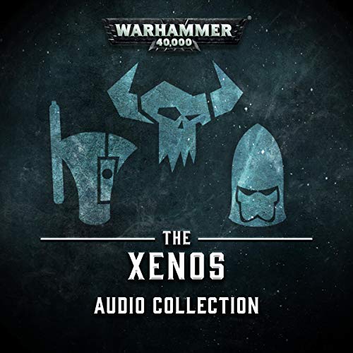 The Xenos Audio Collection (Warhammer 40,000) by Guy Haley | Goodreads