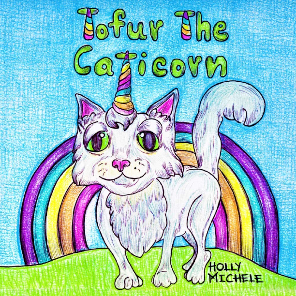Tofur the Caticorn: A Story of Self-discovery That Encourages High Self ...