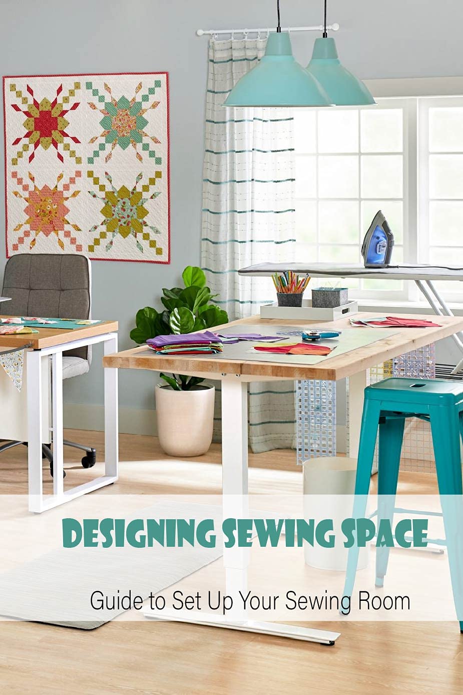 Designing Sewing Space: Guide to Set Up Your Sewing Room: Guide to ...