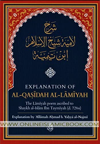 Explanation Of Al-Qasidah Al-Lamiyah by Shaykh al-Islam Ibn Taymiyah ...