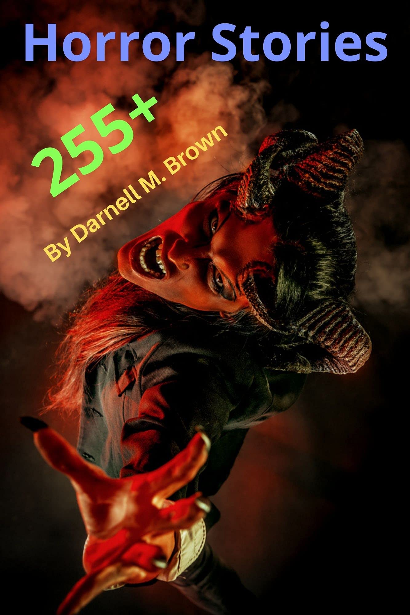 Horror Stories: 255+, A Collection of Scary Ghosts and Horror Short ...