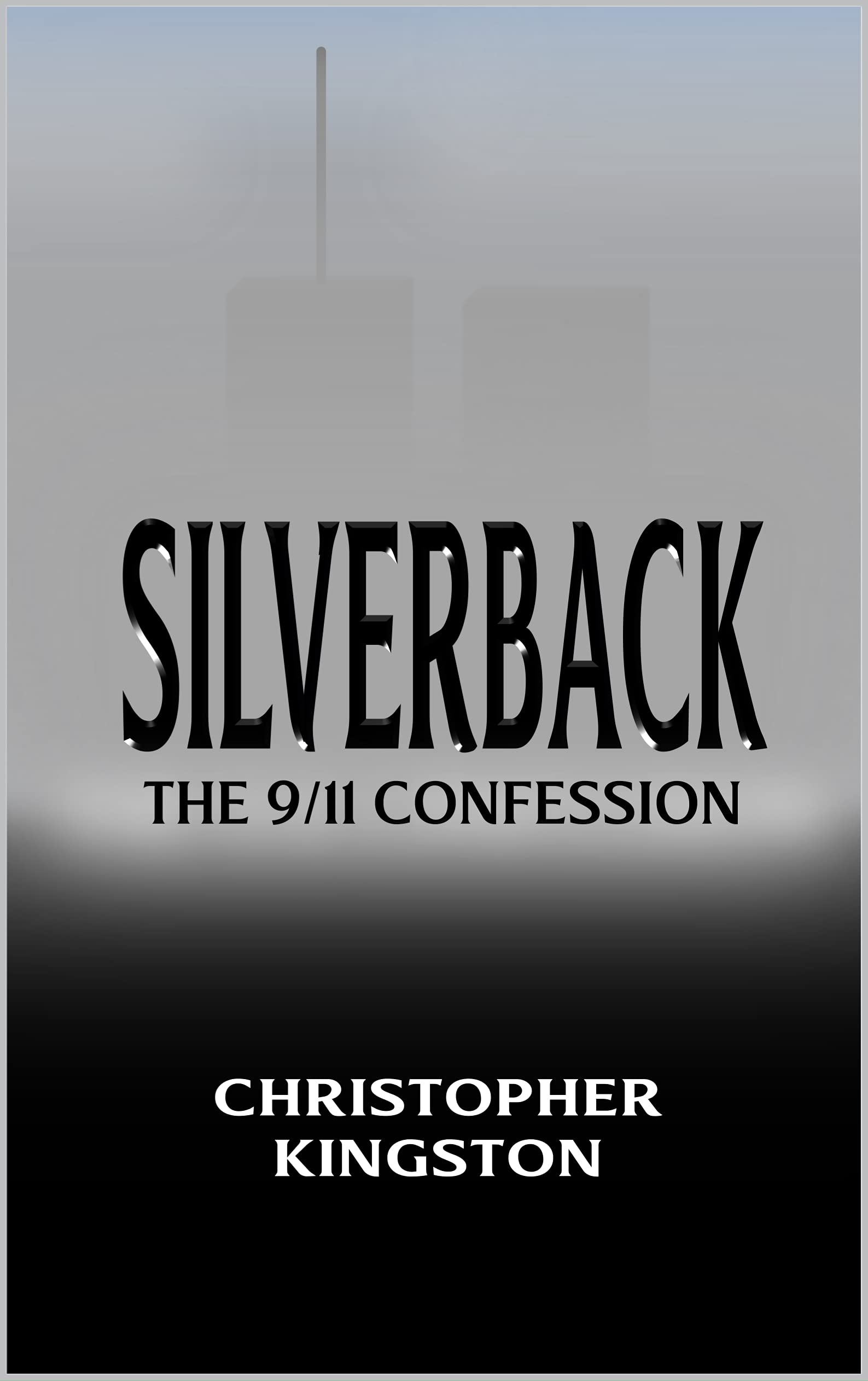 Silverback: The 9/11 Memoir by Christopher Kingston | Goodreads
