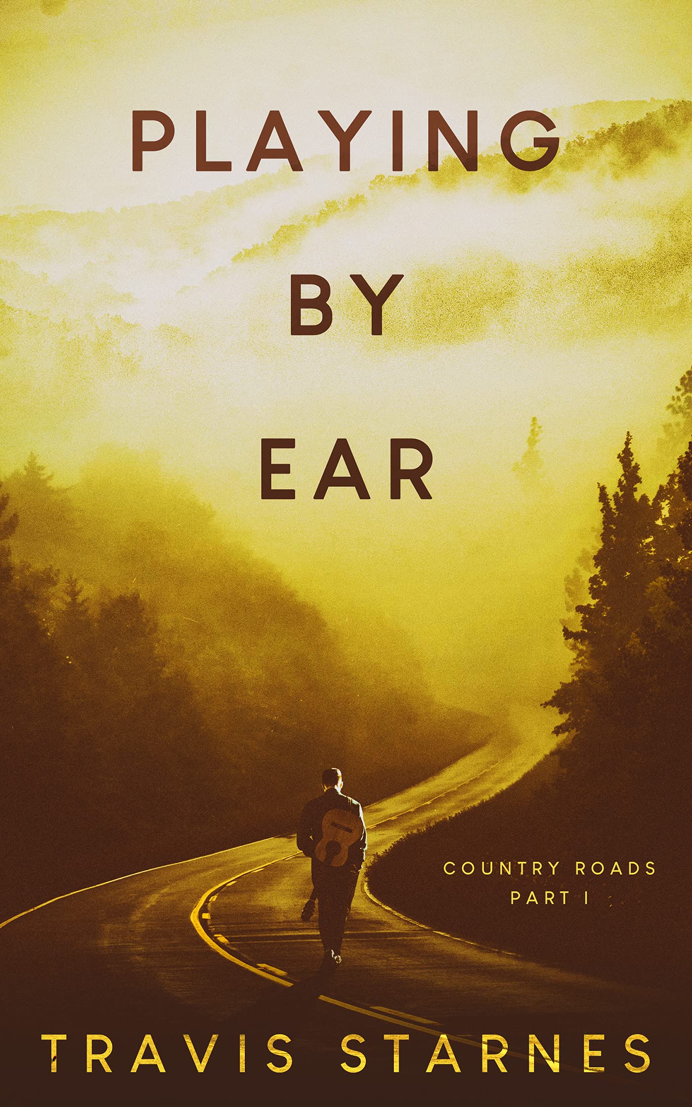 Playing by Ear (Country Roads, #1) by Travis Starnes | Goodreads