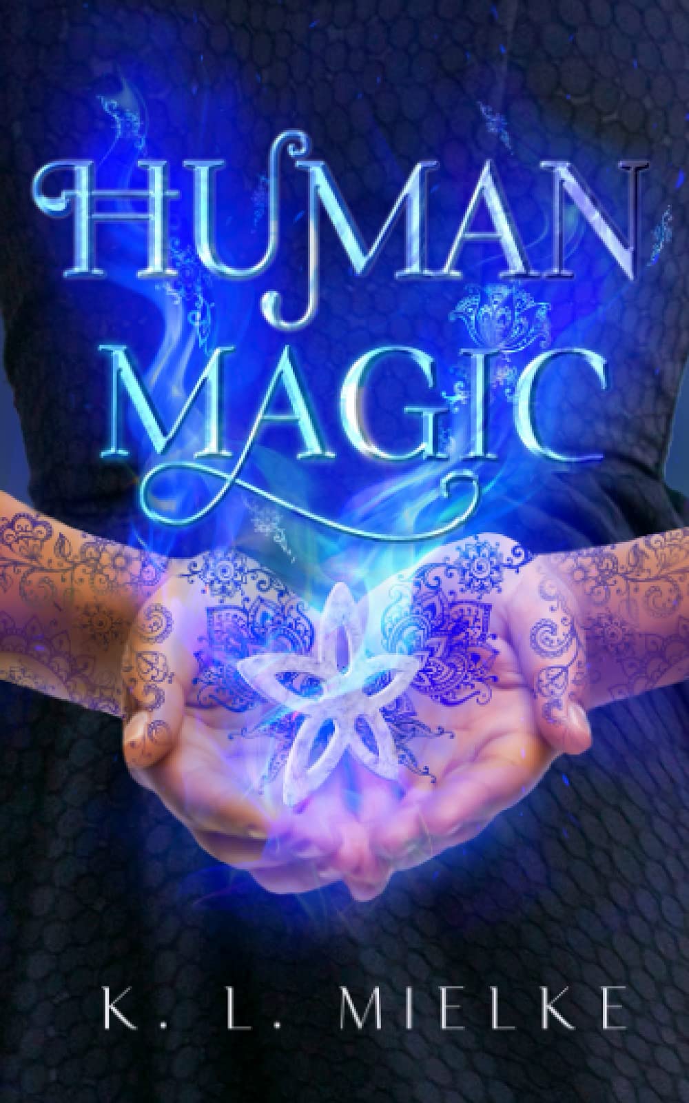 Human Magic by K.L. Mielke | Goodreads