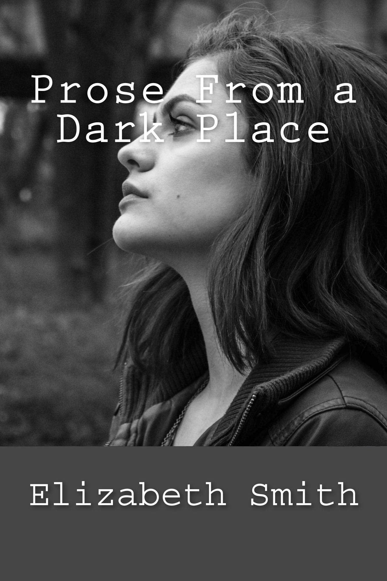 Prose From a Dark Place by Elizabeth P.M. Smith | Goodreads