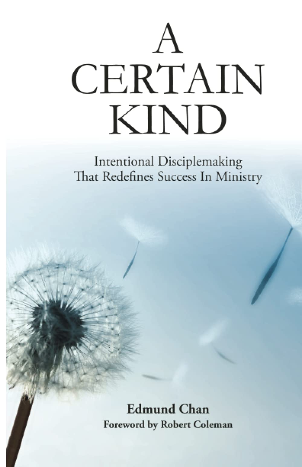 A Certain Kind: Intentional Disciplemaking That Redefines Success In ...