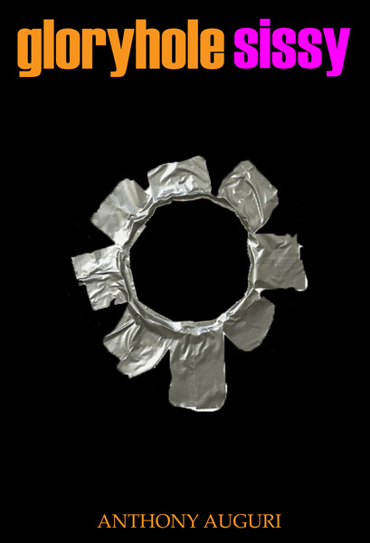 Gloryhole Sissy by Anthony Auguri | Goodreads