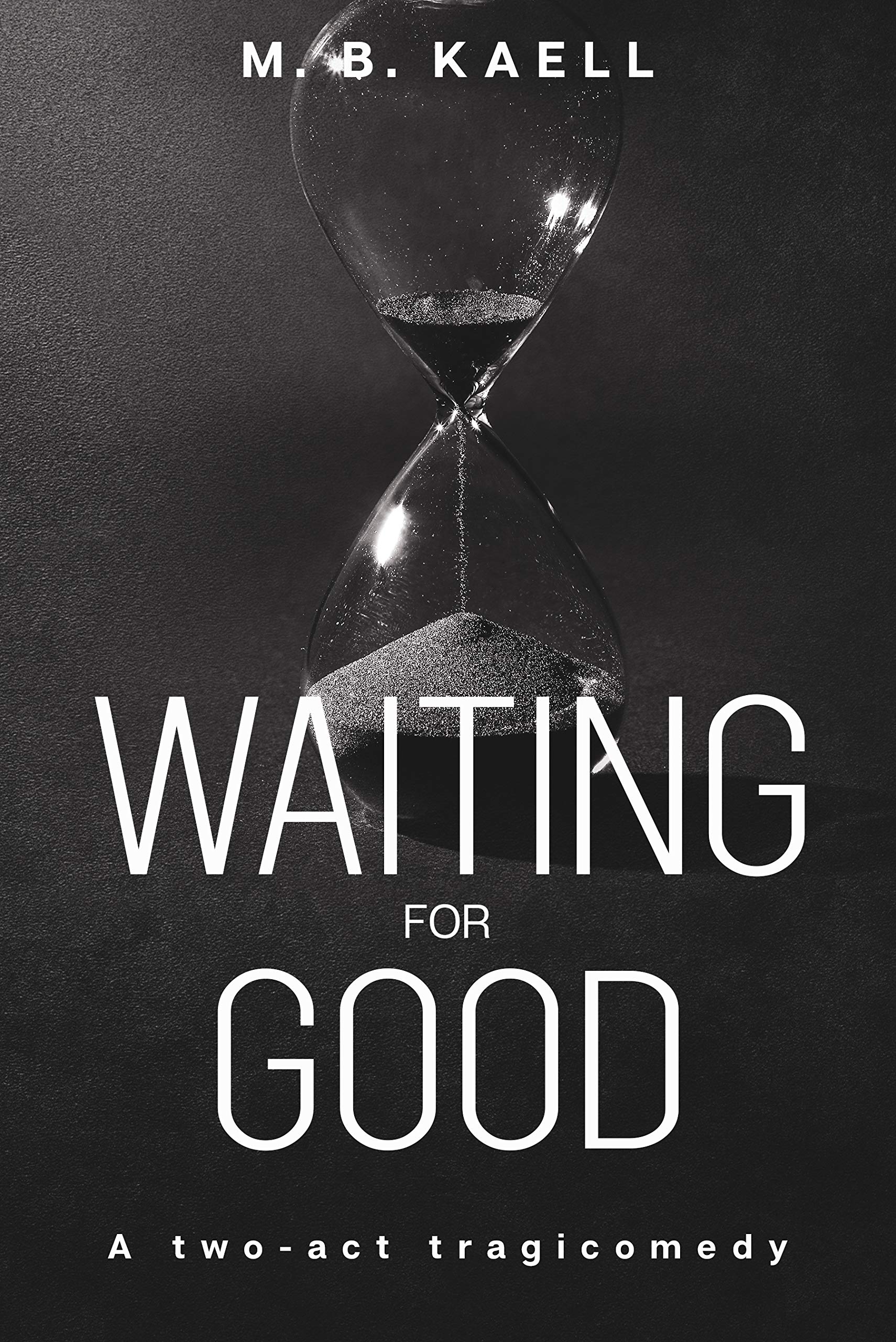 Waiting for Good by M.B. Kaell | Goodreads