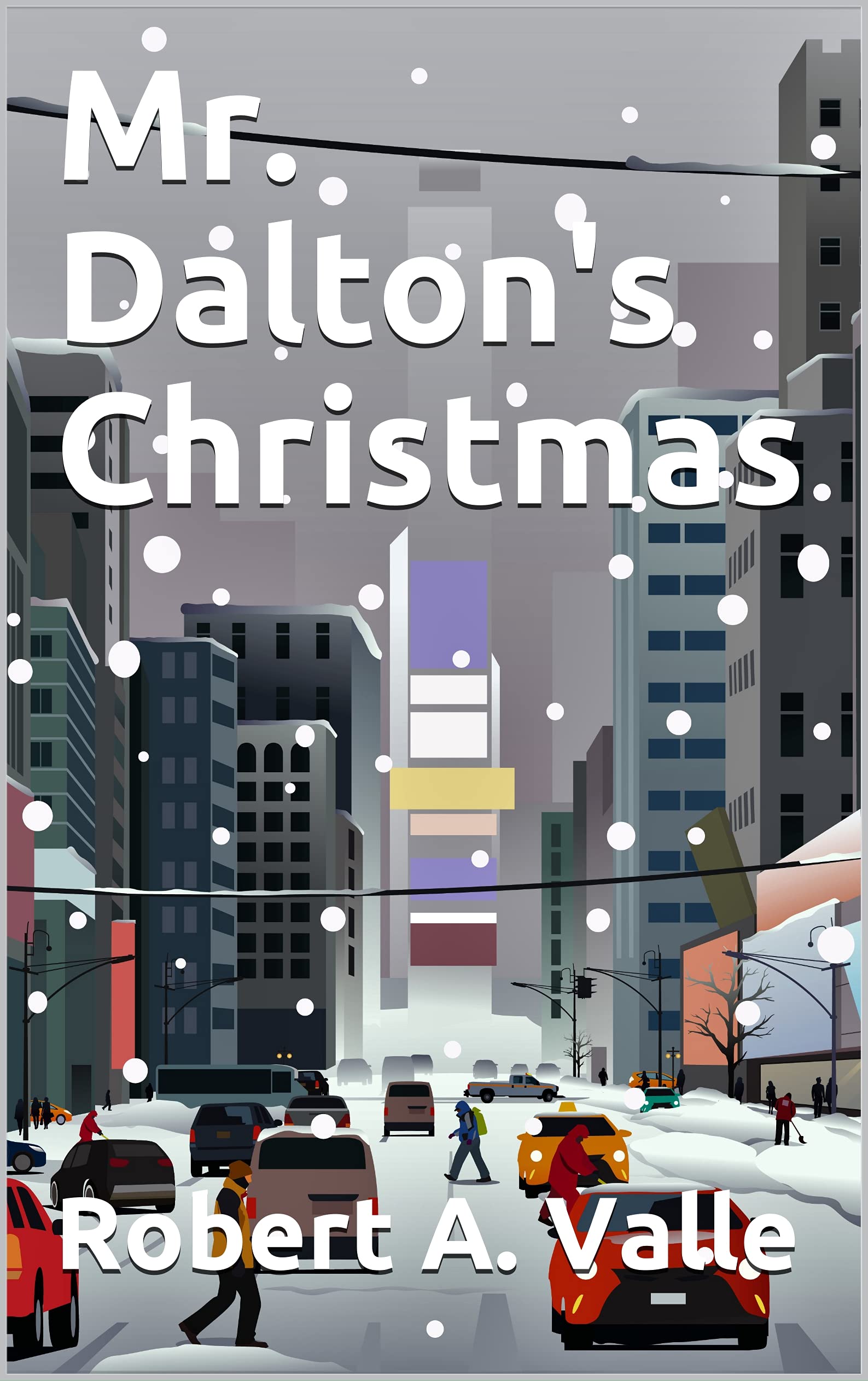 Mr. Dalton's Christmas by Robert A. Valle | Goodreads