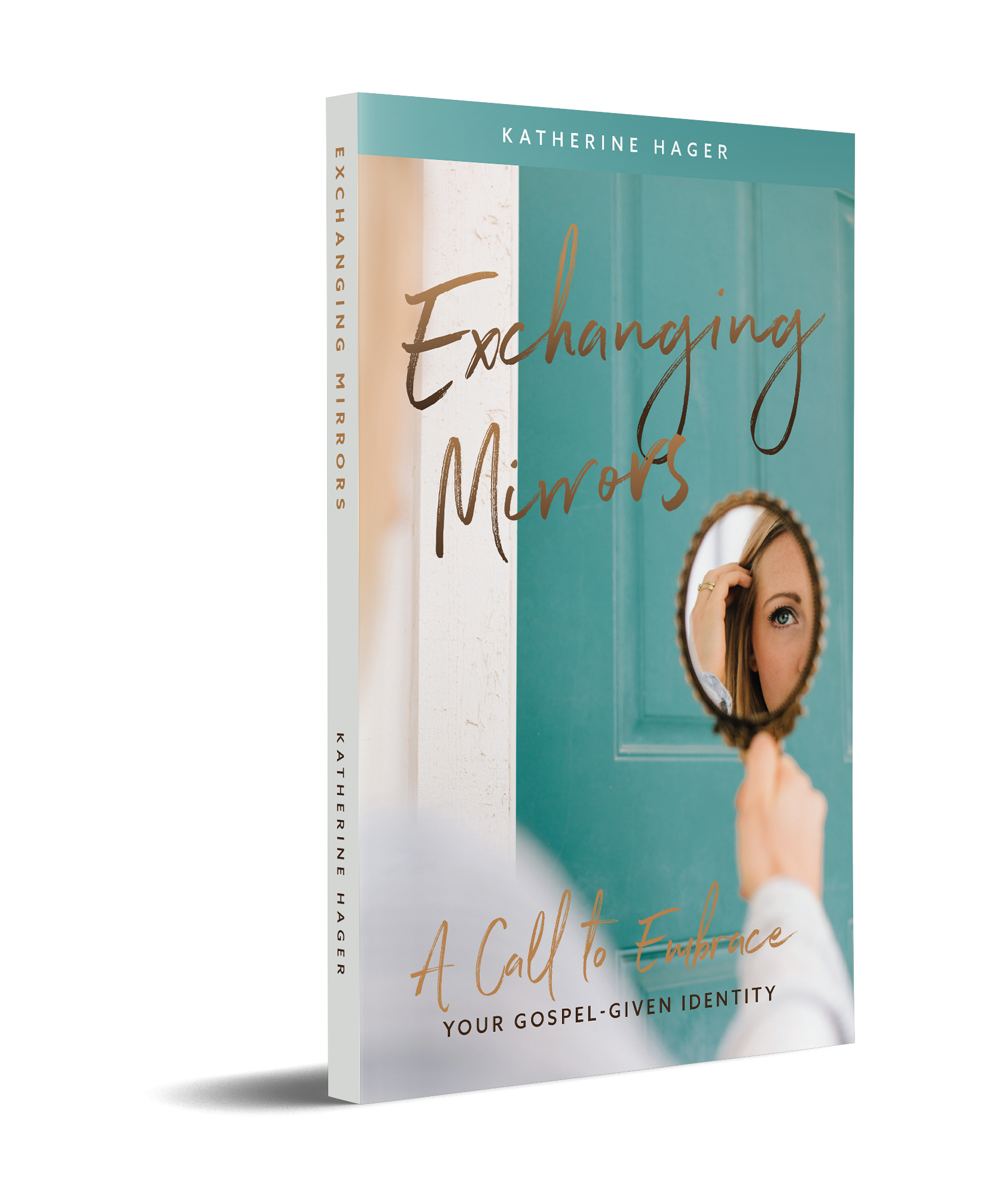 Exchanging Mirrors: A Call to Embrace Your Gospel-Given Identity by ...