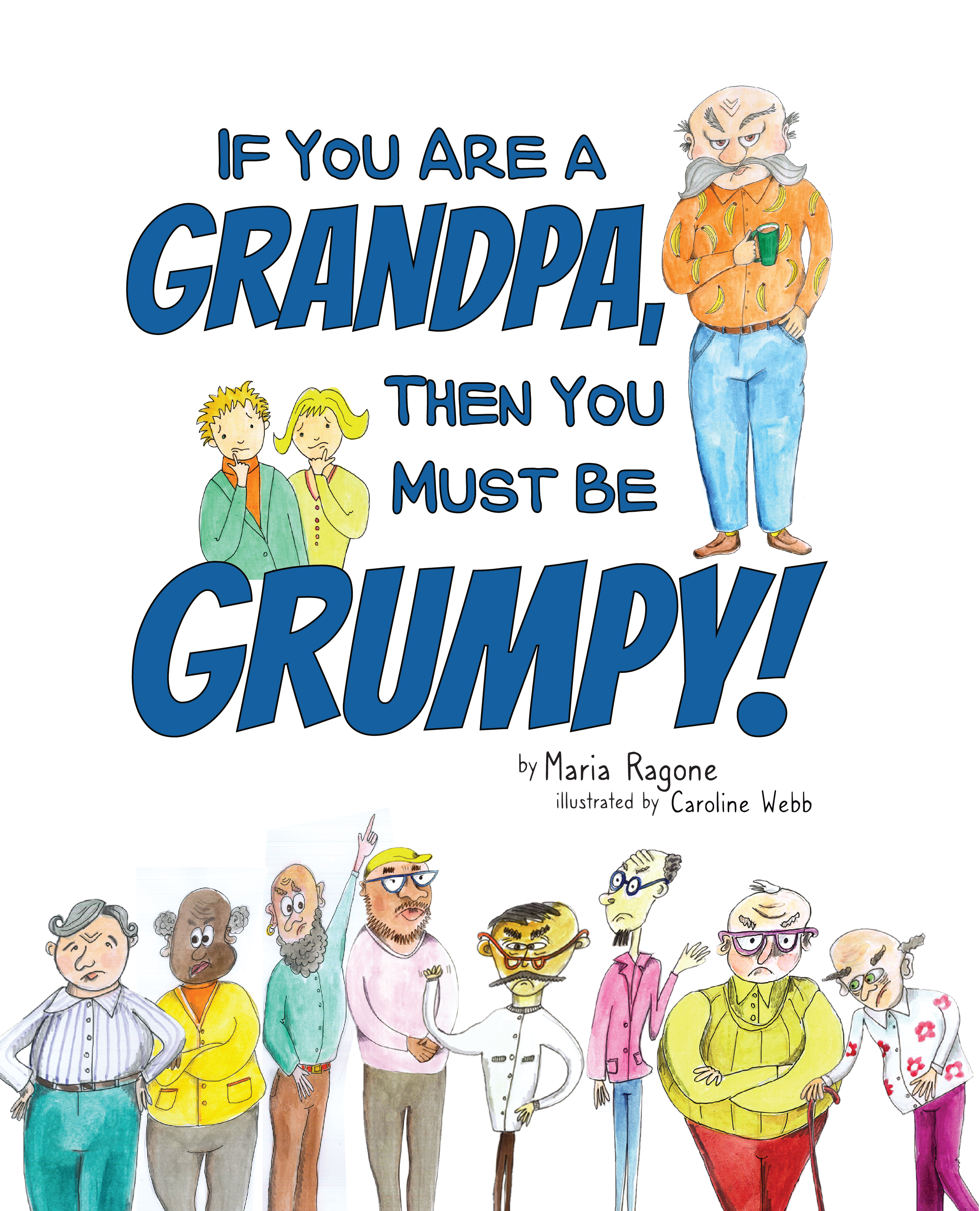 If You Are a Grandpa, Then You Must Be Grumpy! by Maria Ragone | Goodreads
