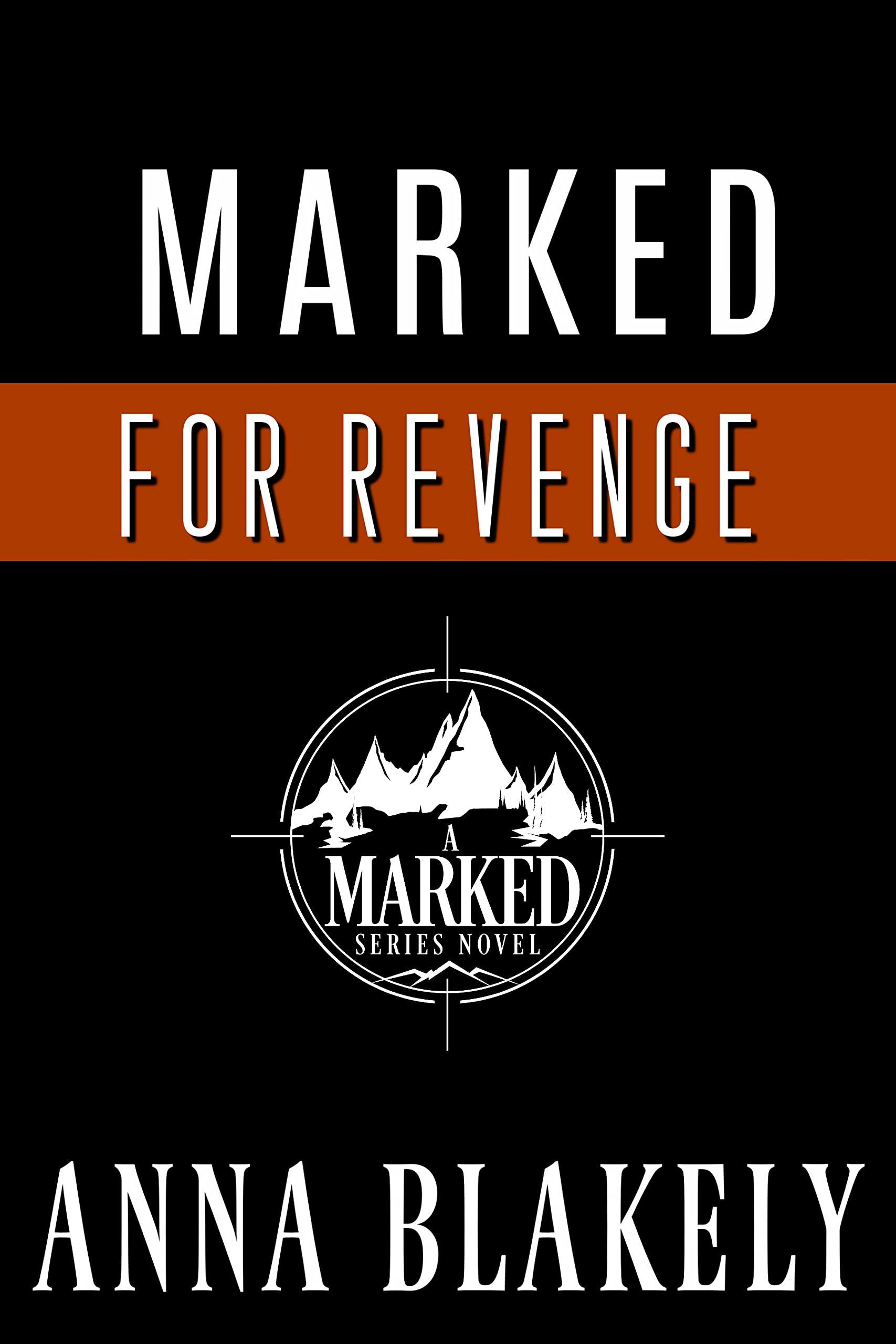 Marked for Revenge (Marked Series Book 2) by Anna Blakely | Goodreads