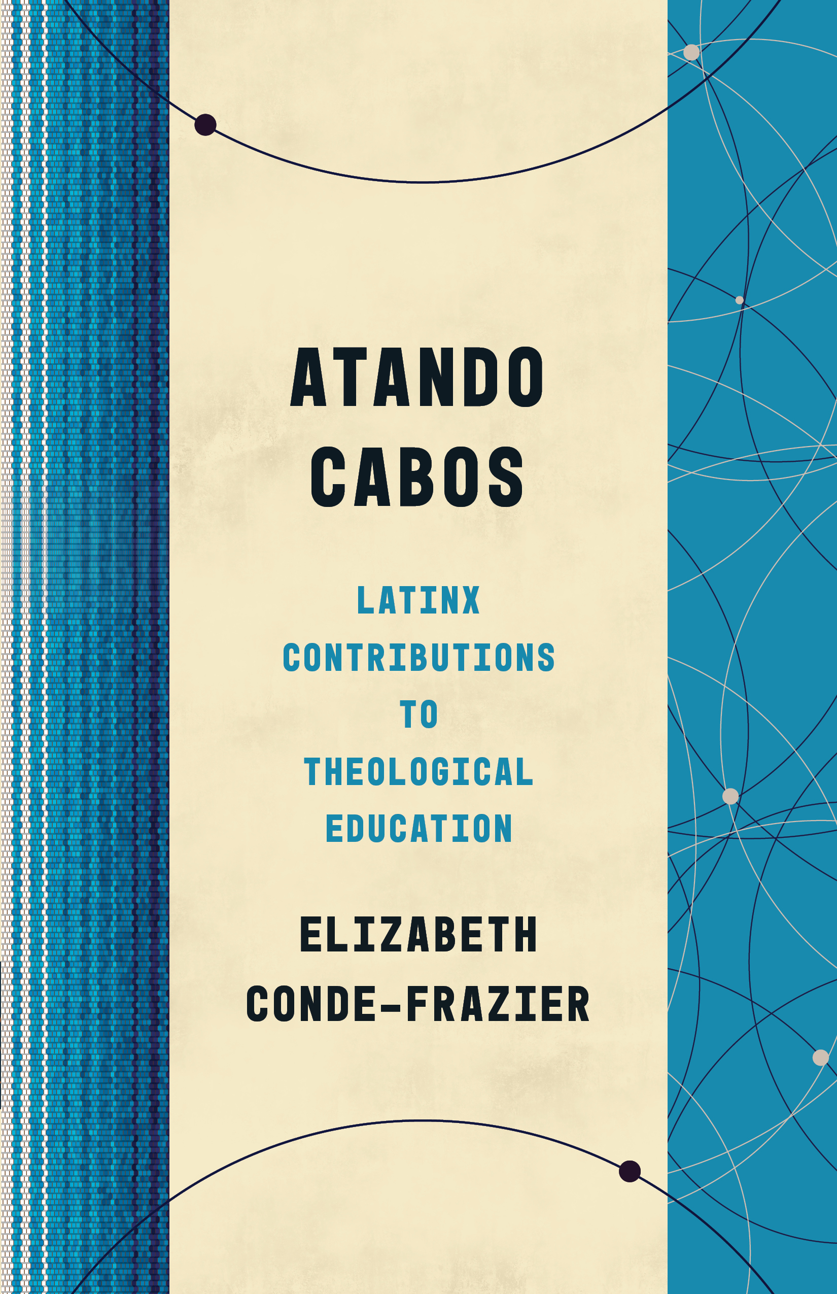 Atando Cabos: Latinx Contributions to Theological Education ...