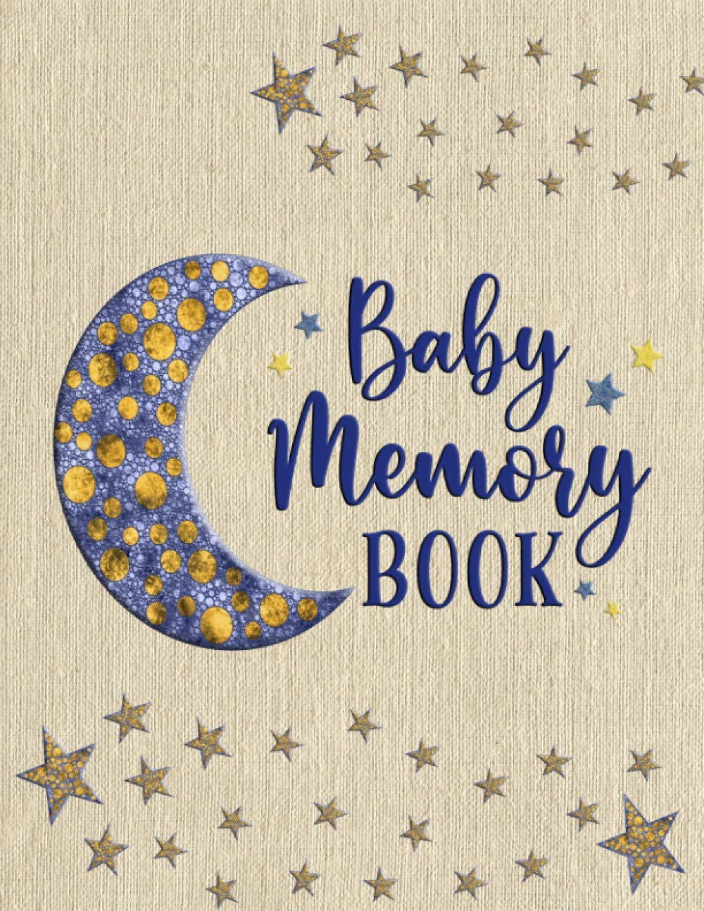 Baby Memory Book: A Newborn Week by Week Journal for Recording All Your ...