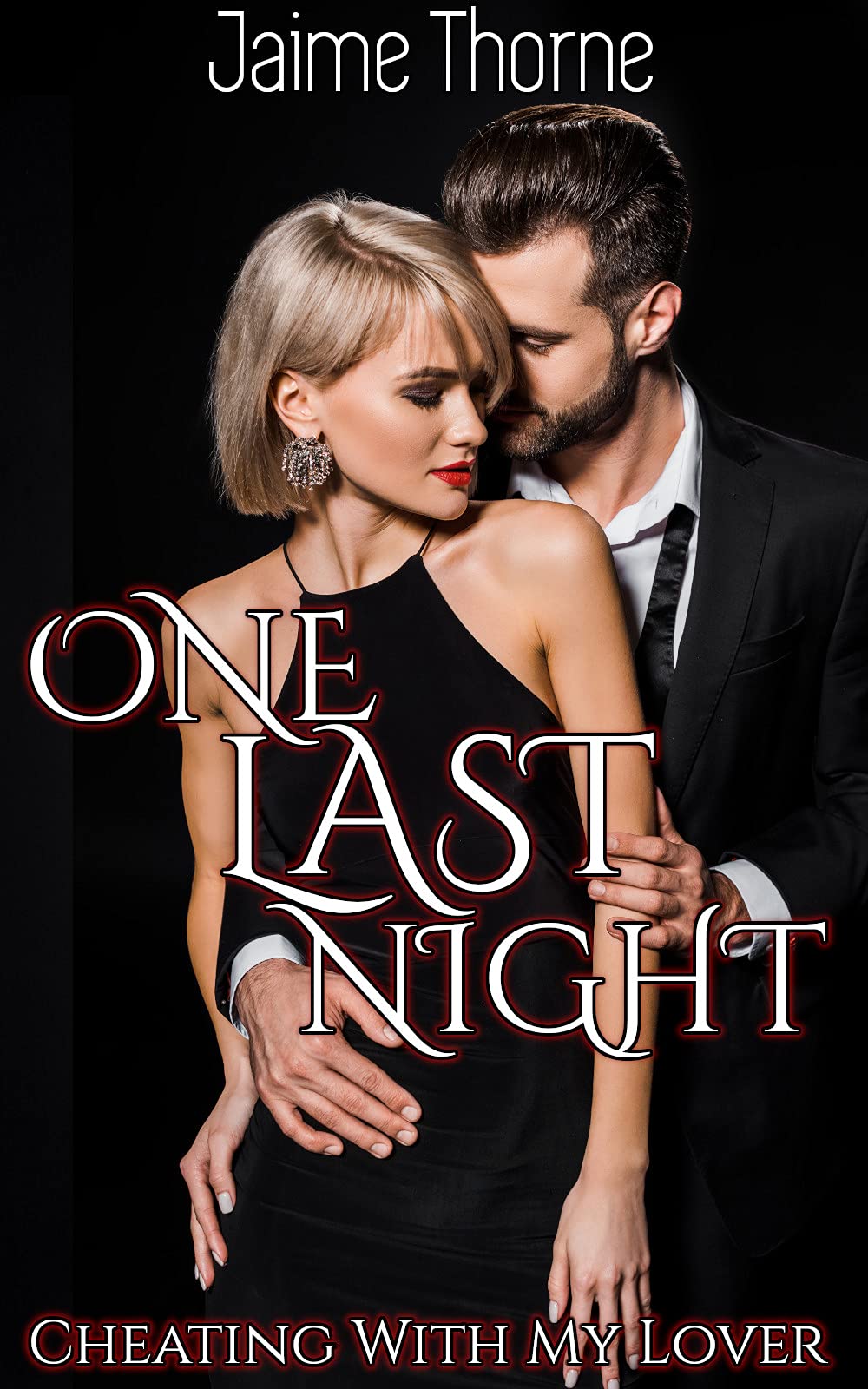 One Last Night: Cheating With My Lover by Jaime Thorne | Goodreads