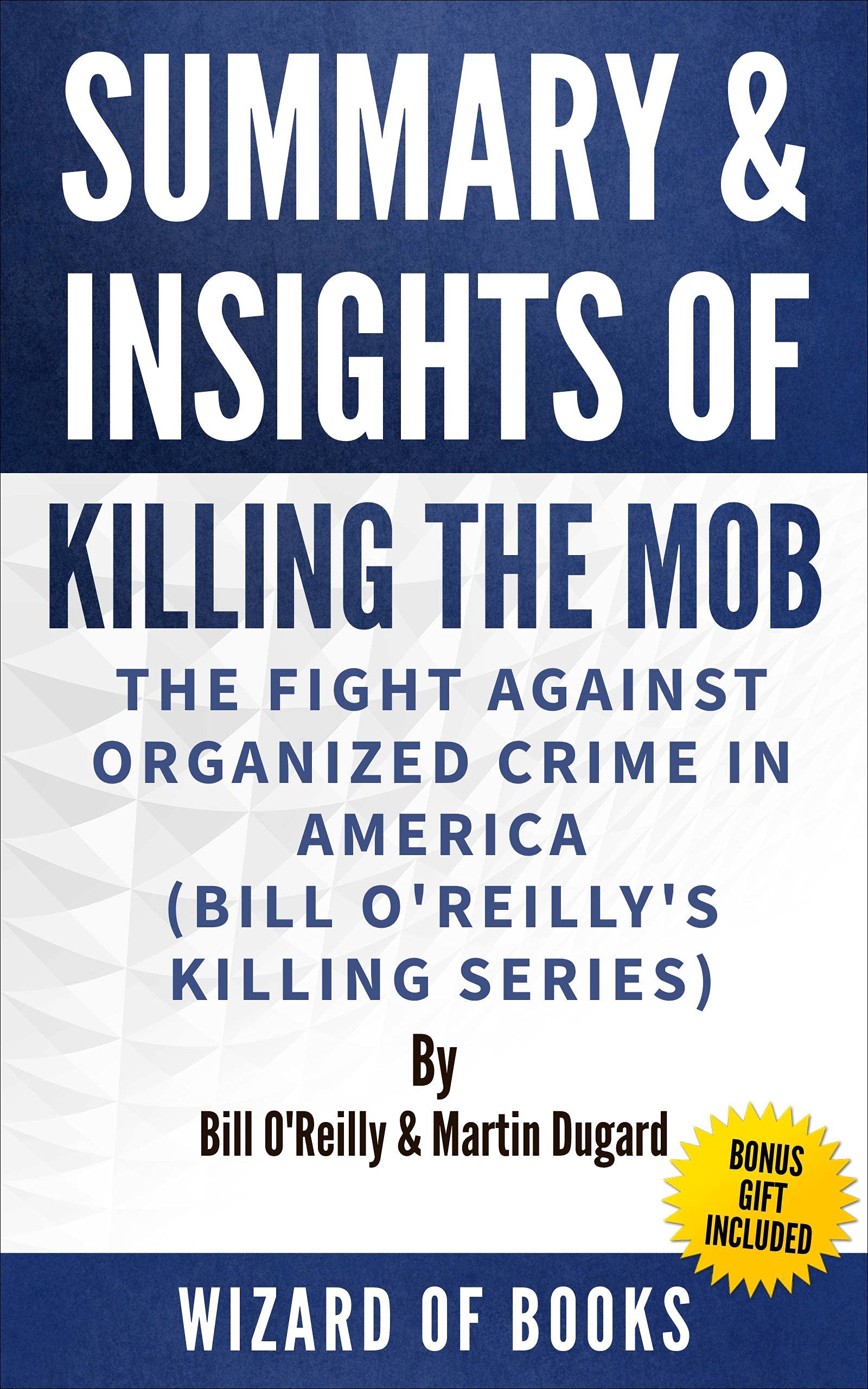 Summary & Insights Of Killing The Mob: The Fight Against Organized ...