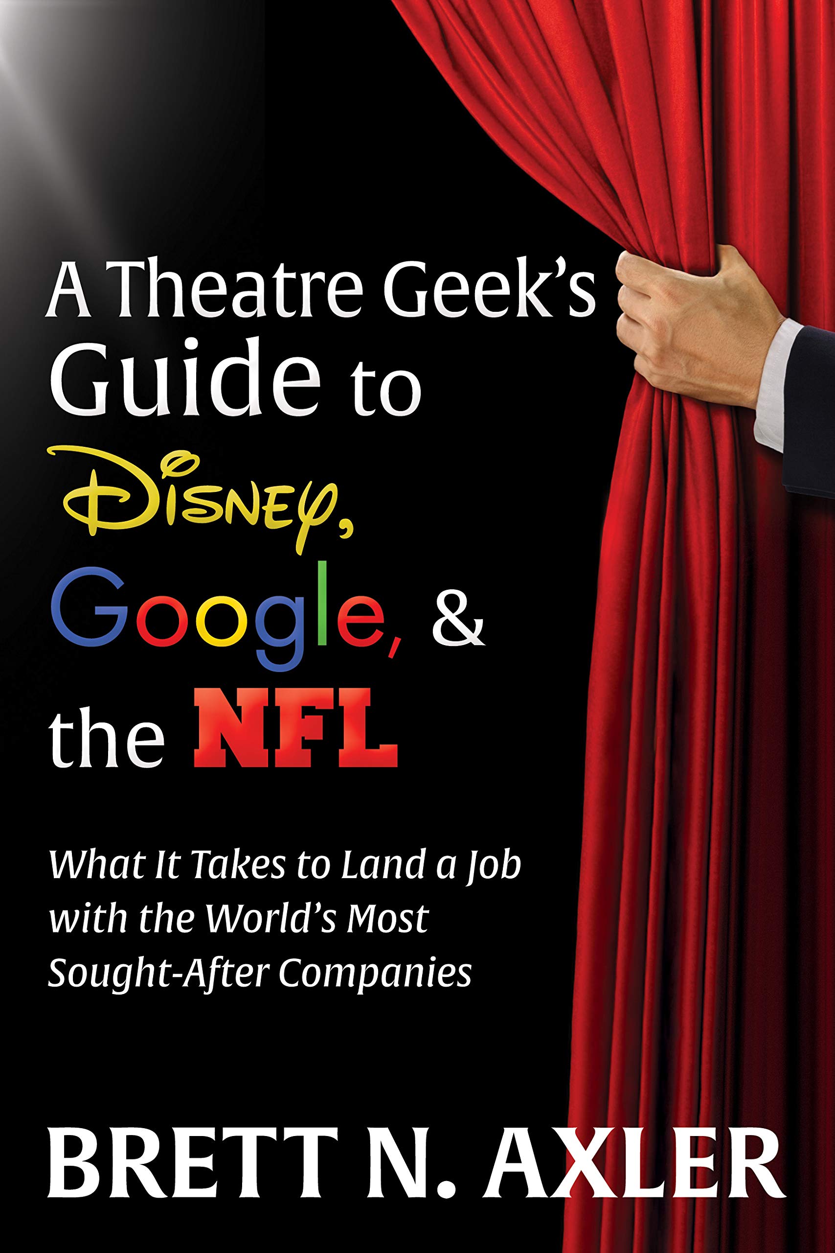 A Theatre Geek's Guide to Disney, Google, & the NFL: What It Takes to ...