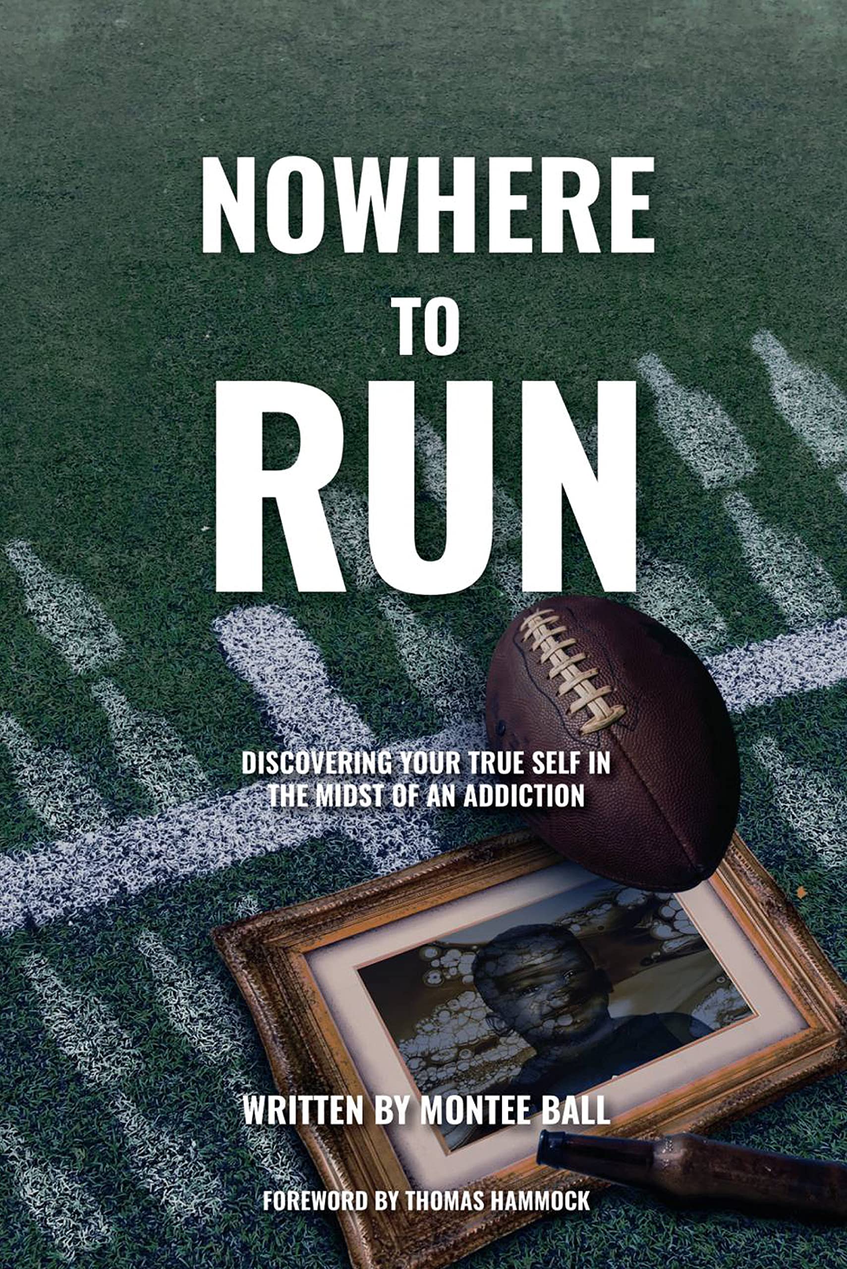 Nowhere To Run: Discovering Your True Self in the Midst of an Addiction ...