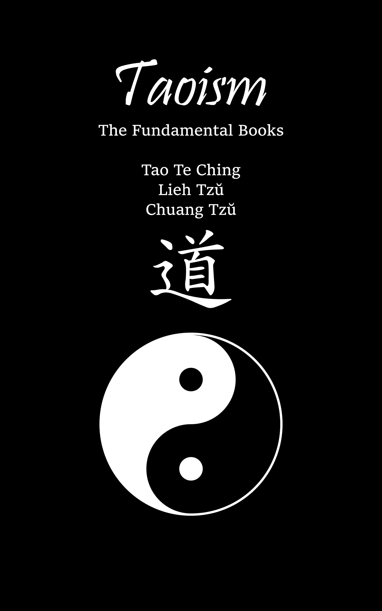Taoism: The Fundamental Books: Tao Te Ching, Lieh Tzŭ, Chuang Tzŭ by R ...