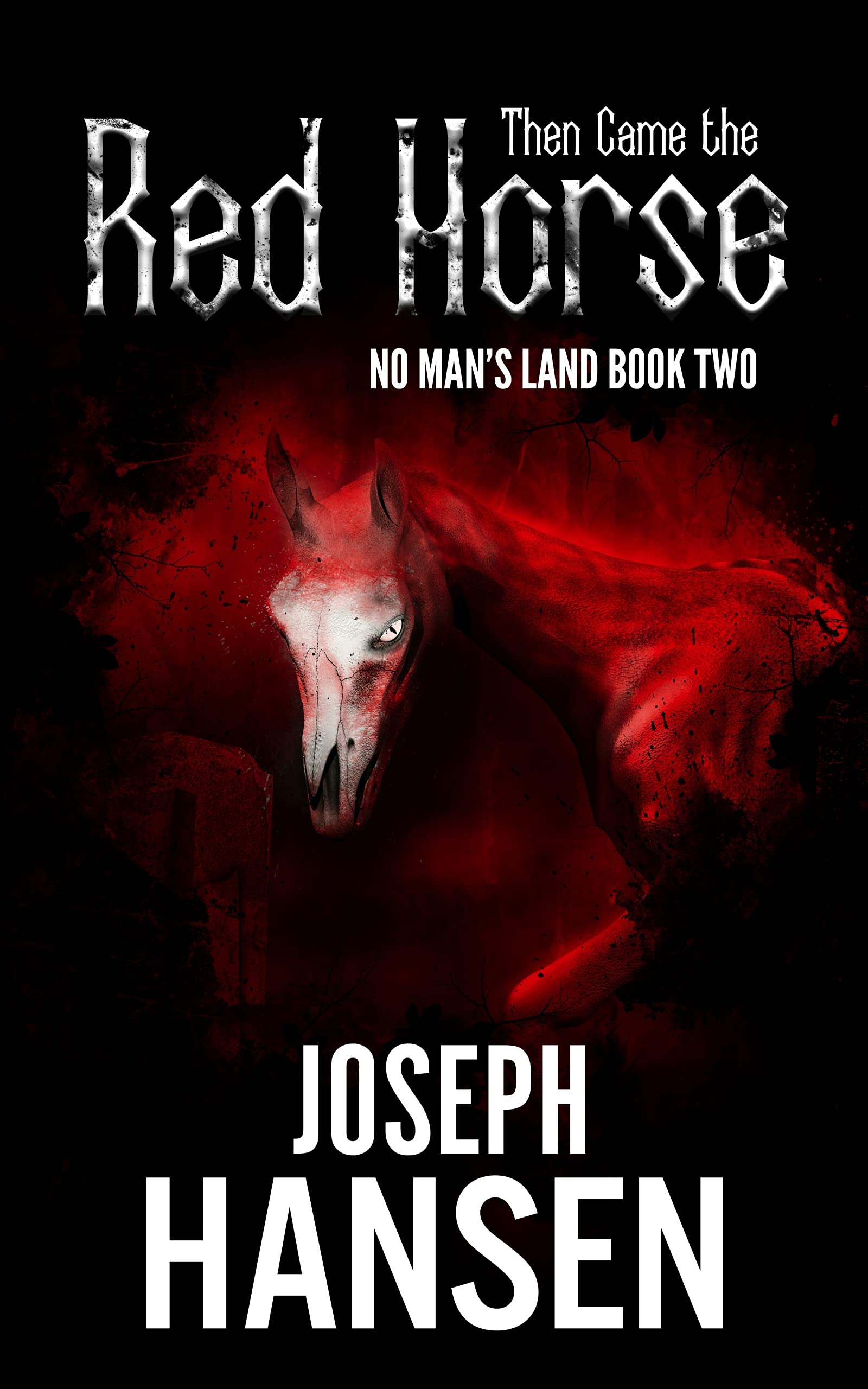 Then Came The Red Horse: No Man's Land Book 2 by Joseph Hansen | Goodreads