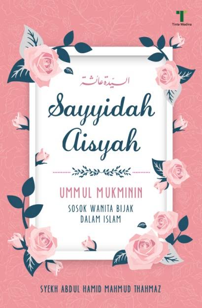 Sayyidah Aisyah by Abdul Hamid Mahmud Thahmaz | Goodreads