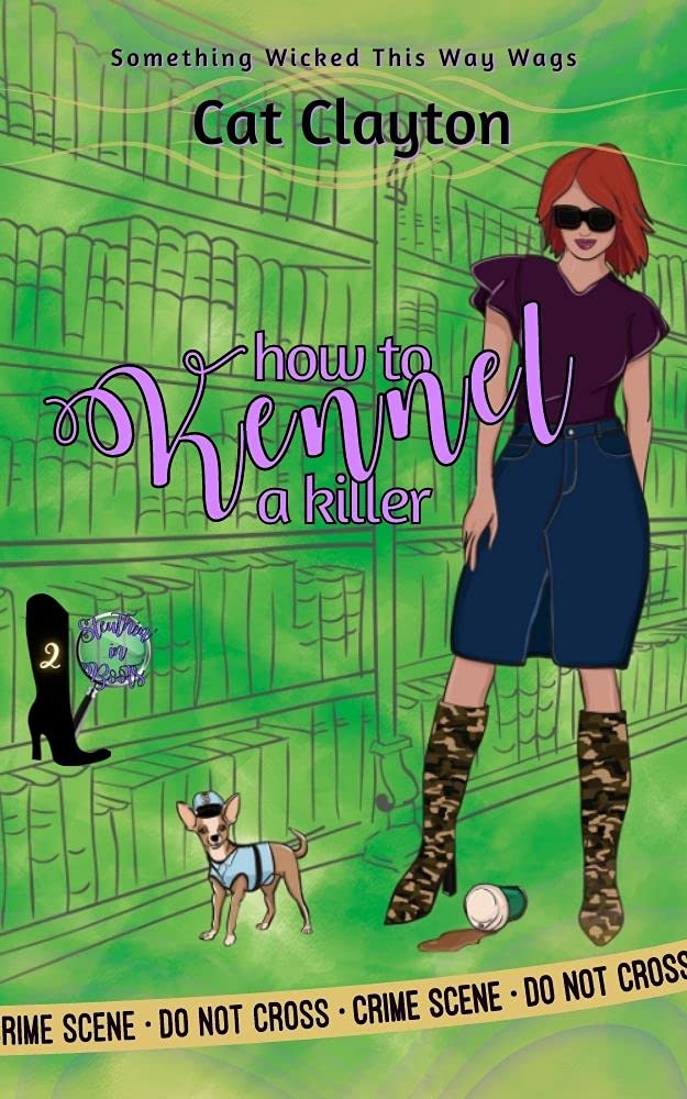 How to Kennel a Killer (Sleuthin' in Boots #2) by Cat Clayton | Goodreads