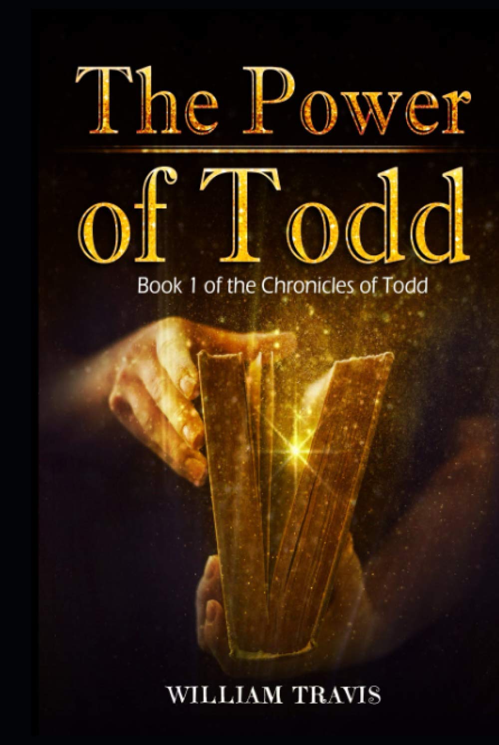 The Power of Todd: The Chronicles of Todd: Book 1 by William Travis ...