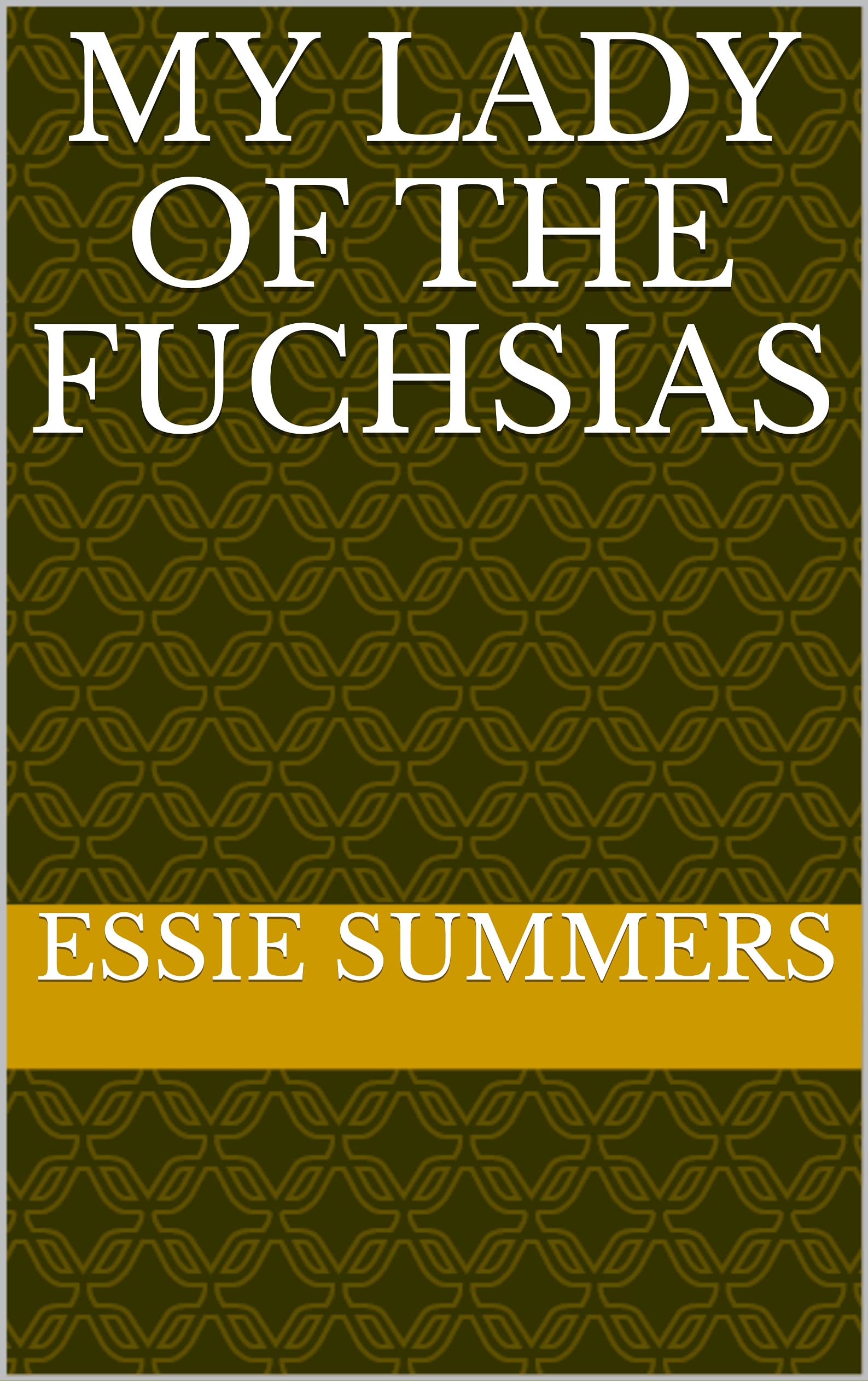 My Lady of the Fuchsias by Essie Summers | Goodreads
