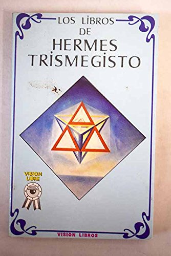 Los libros de Hermes Trismegisto by Hermes Trismegistus | Goodreads