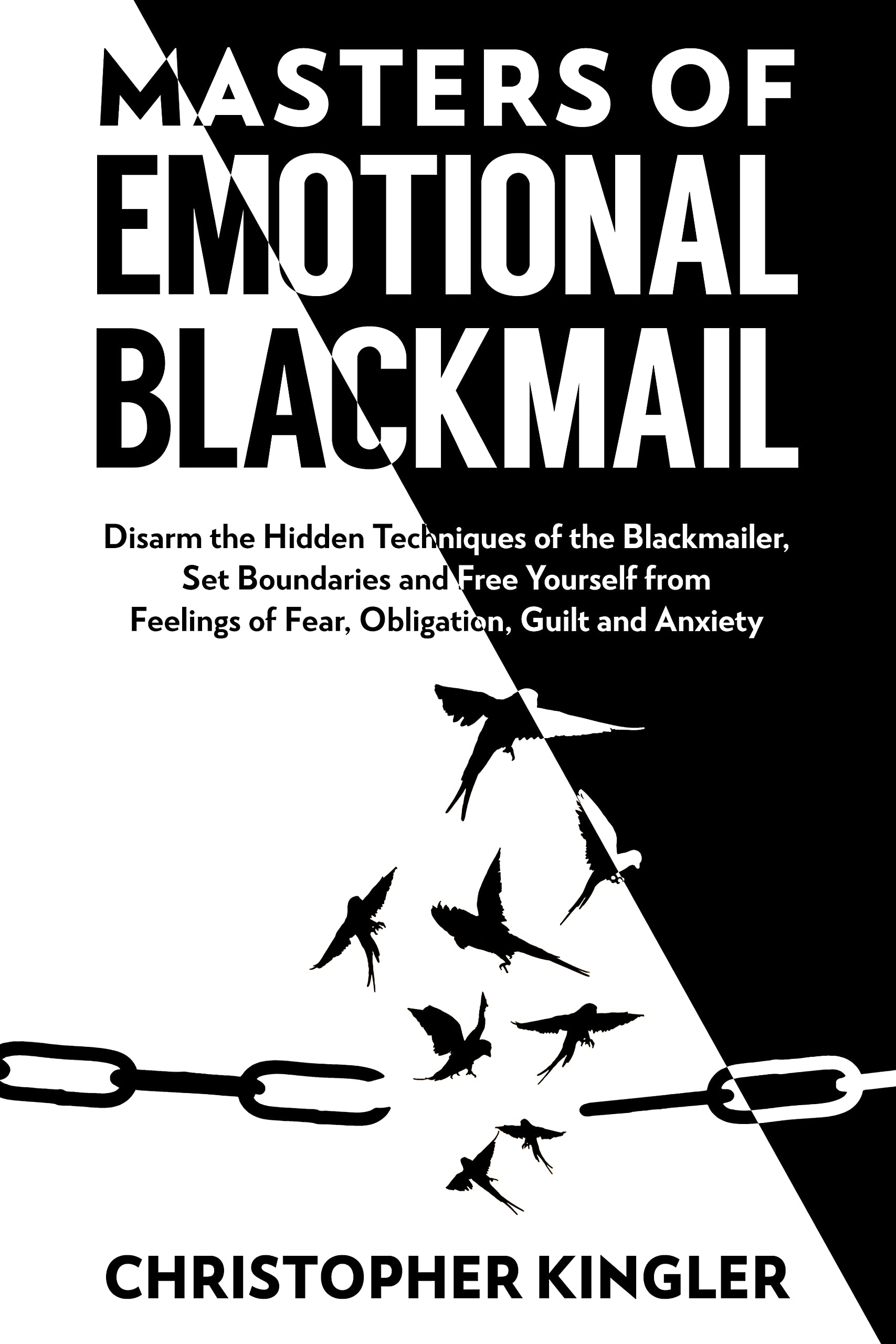 Masters of Emotional Blackmail: Disarm the Hidden Techniques of the ...