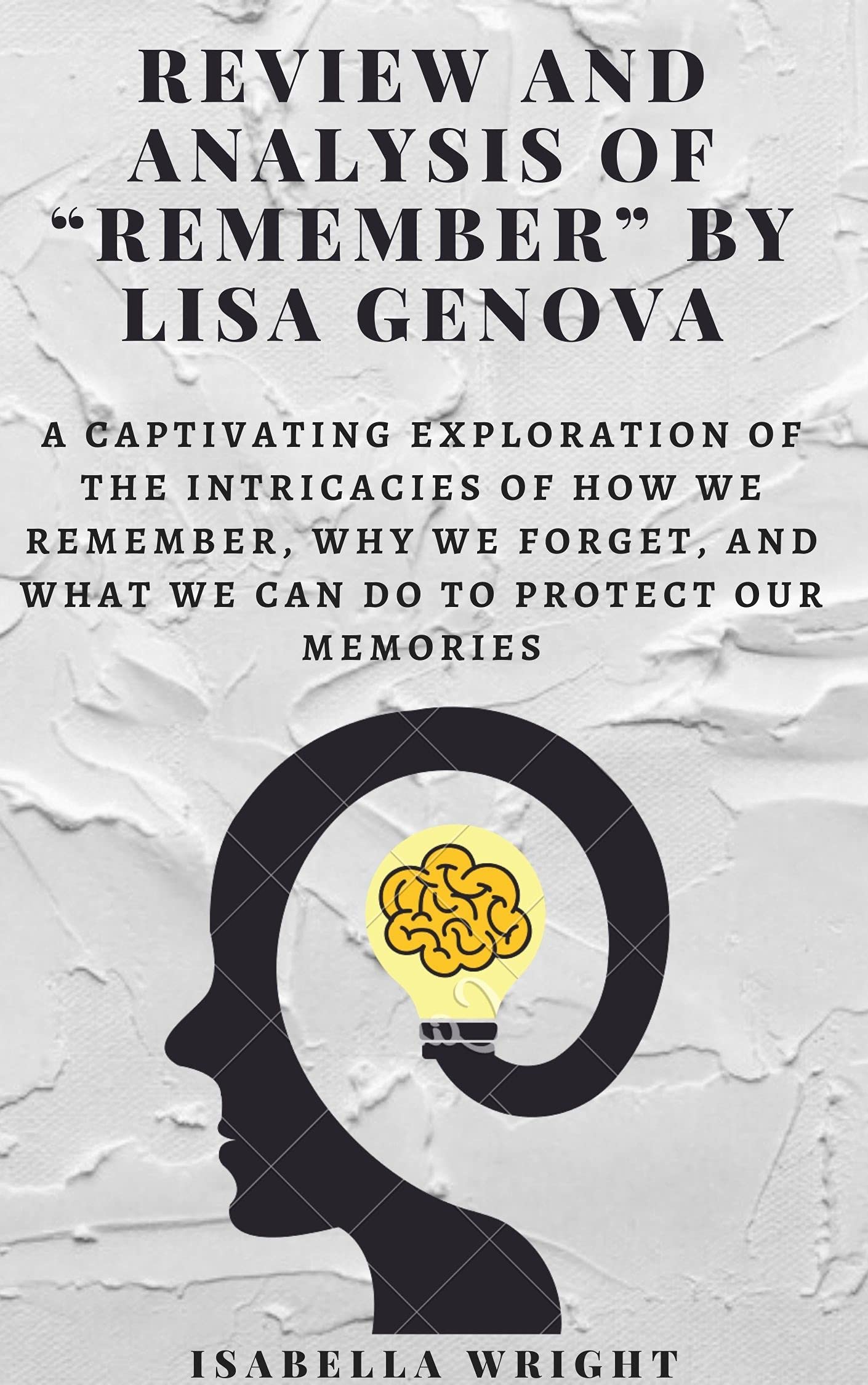 REVIEW AND ANALYSIS OF “REMEMBER” BY LISA GENOVA: A Captivating ...