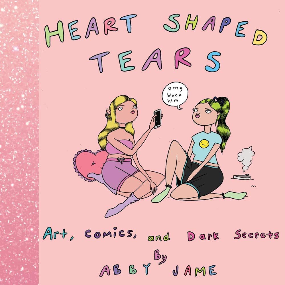 Heart Shaped Tears: Art, Comics and Dark Secrets by Abby Jame | Goodreads