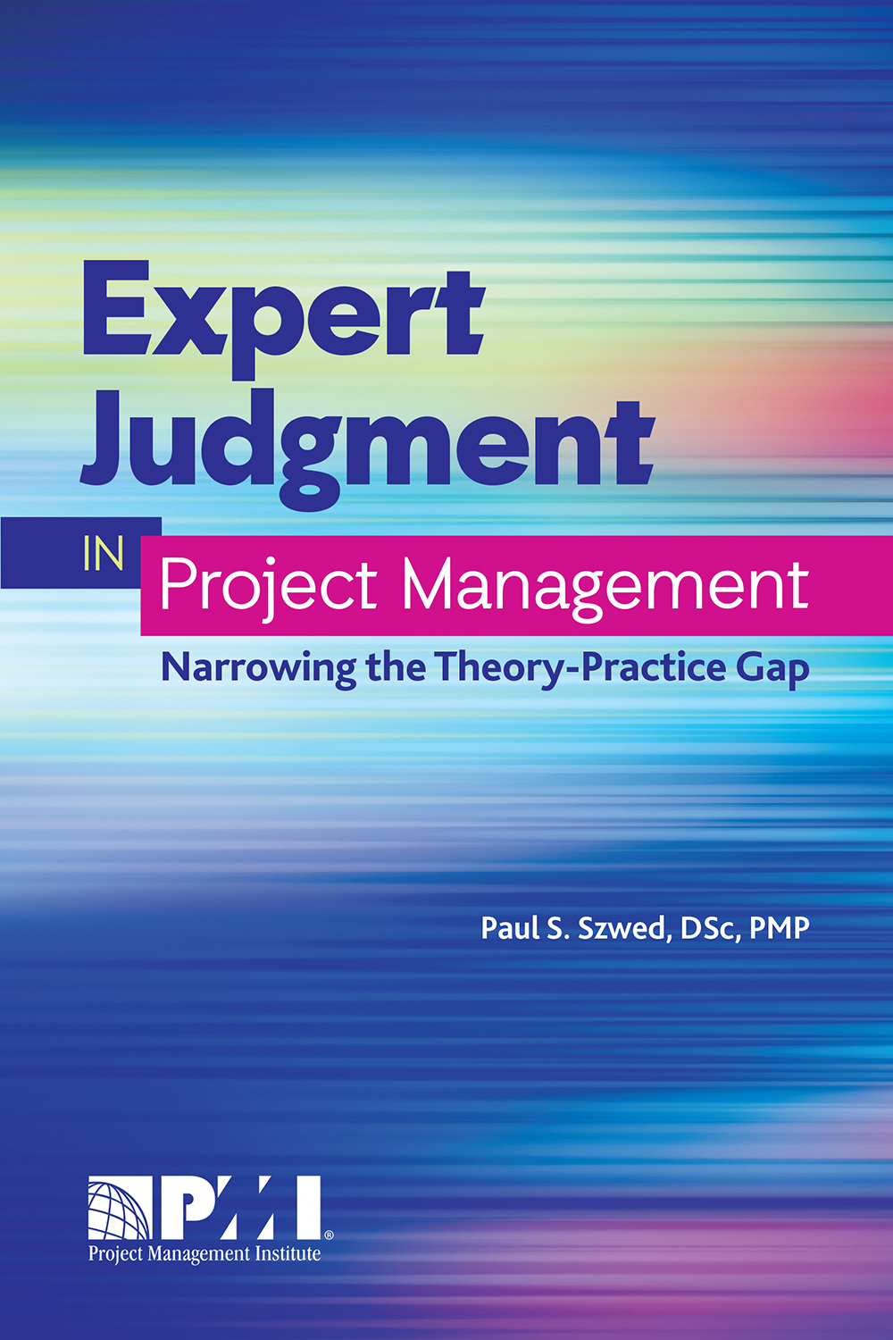 Expert Judgment in Project Management: Narrowing the Theory-Practice ...