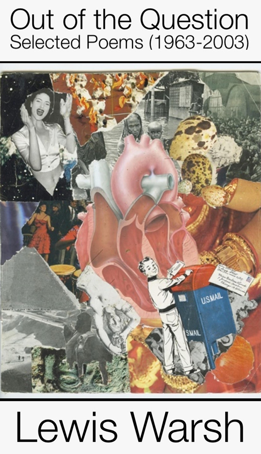 Out of the Question: Selected Poems (1963-2003) by Lewis Warsh | Goodreads