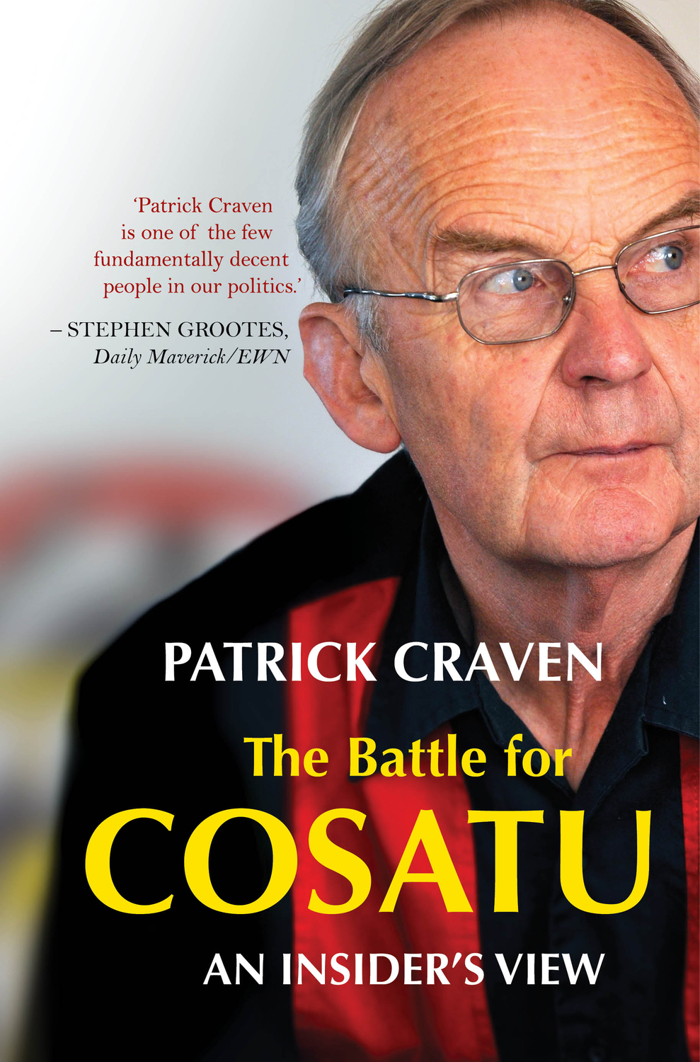 The Battle for Cosatu: An Insider's View by Patrick Craven | Goodreads