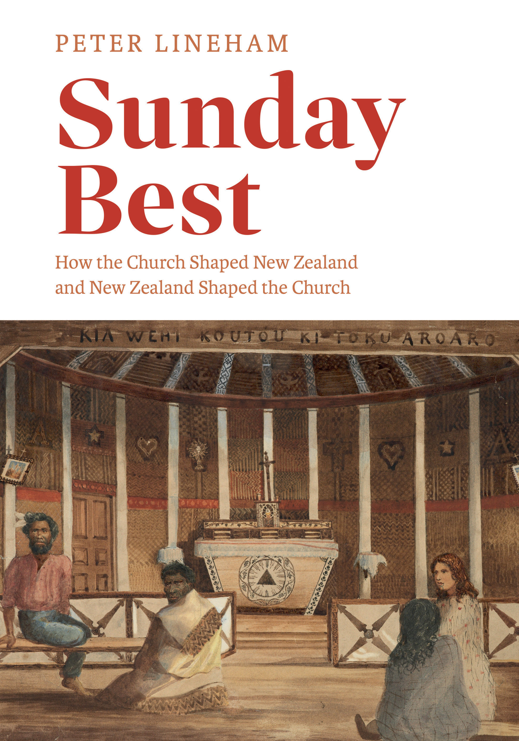 Sunday best : how the church shaped New Zealand and how New Zealand ...