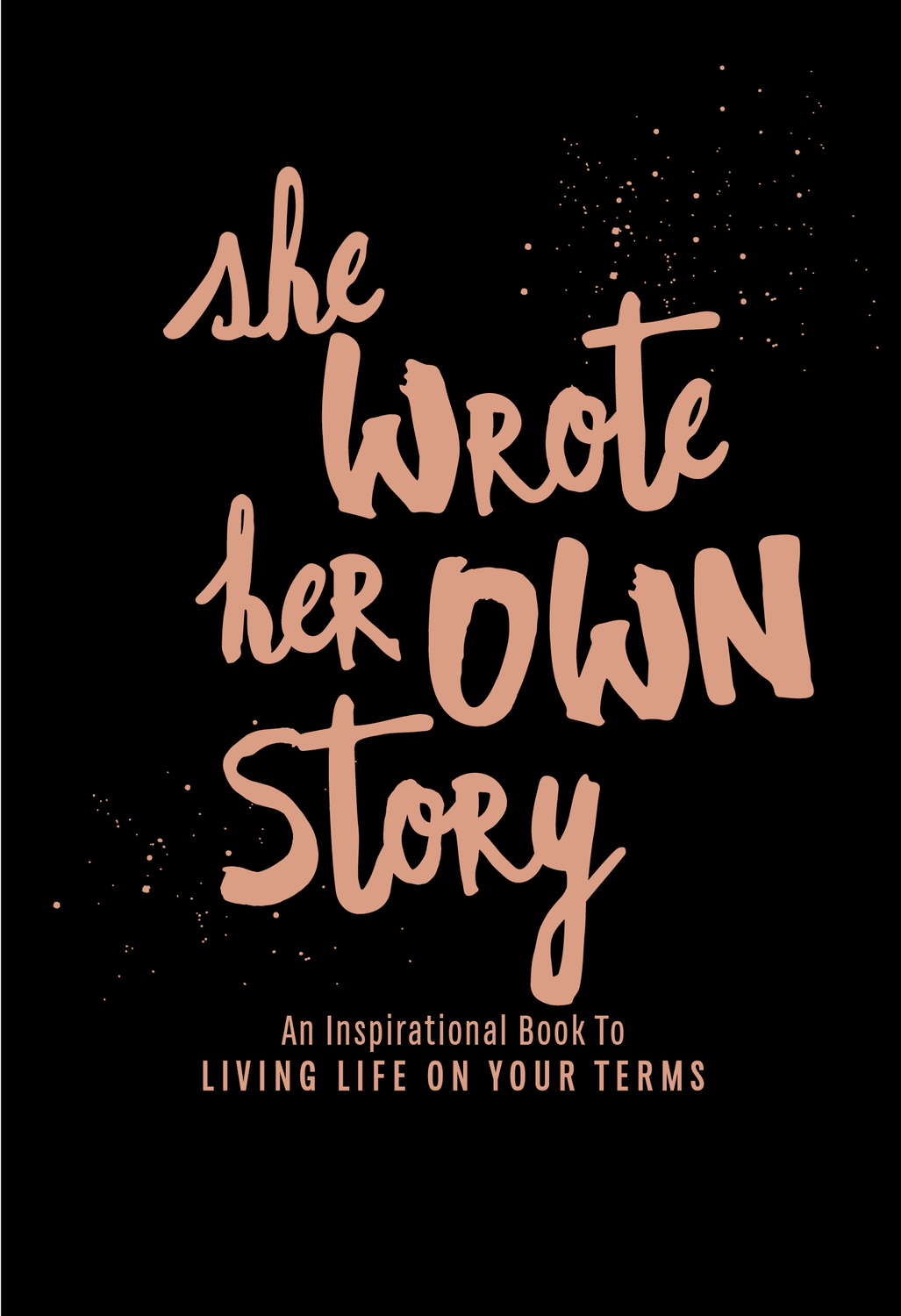 She Wrote Her Own Story: An Inspirational Book to Living Life on Your ...