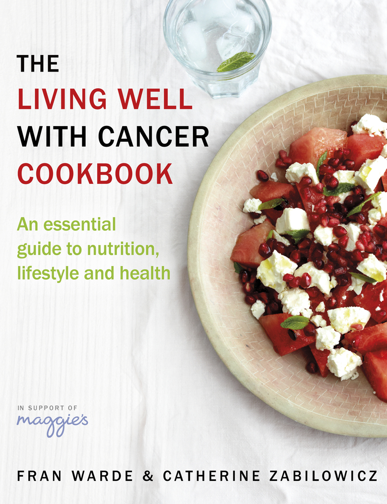 The Living Well With Cancer Cookbook: An Essential Guide to Nutrition ...
