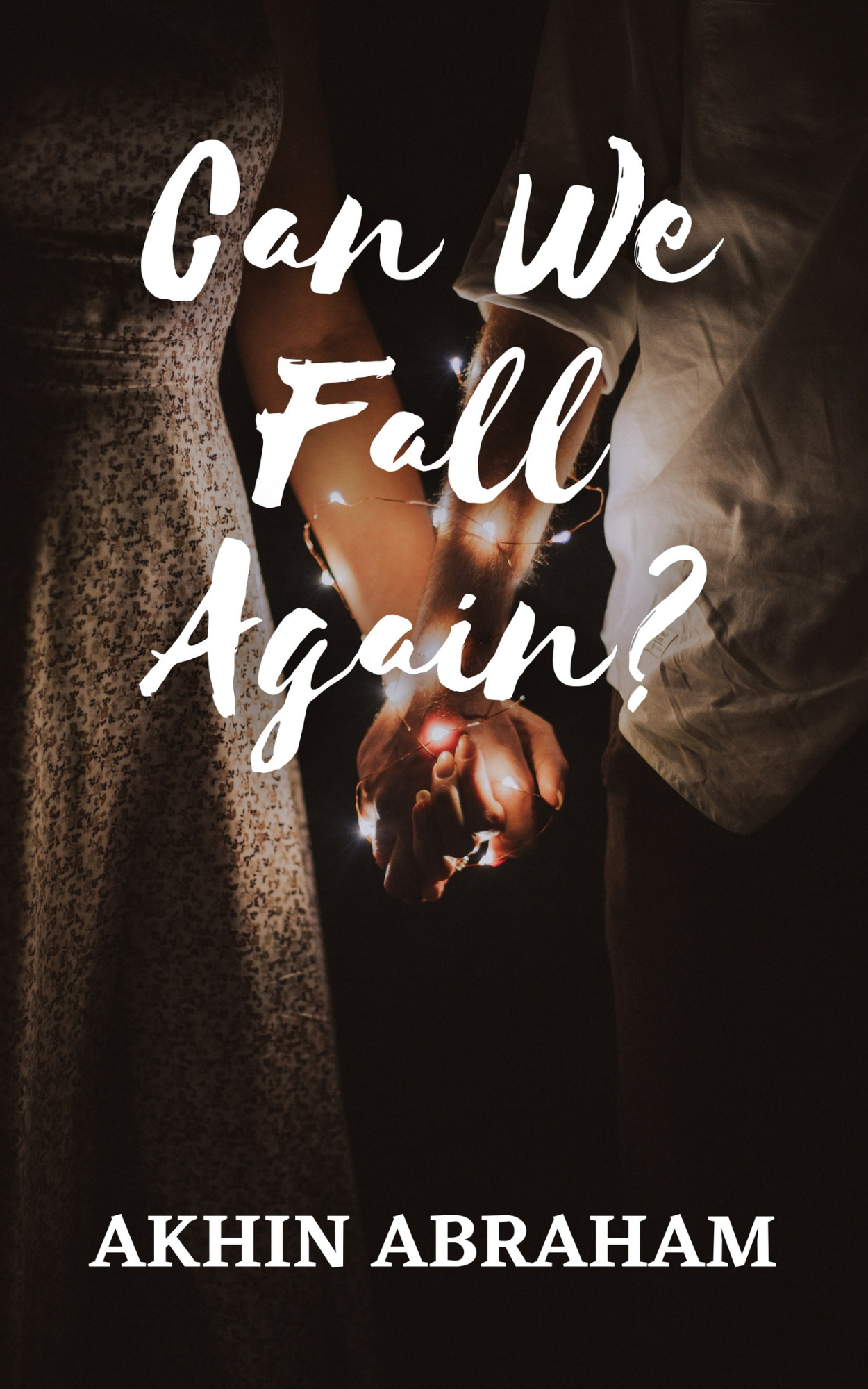 Can We Fall Again by Akhin Abraham | Goodreads