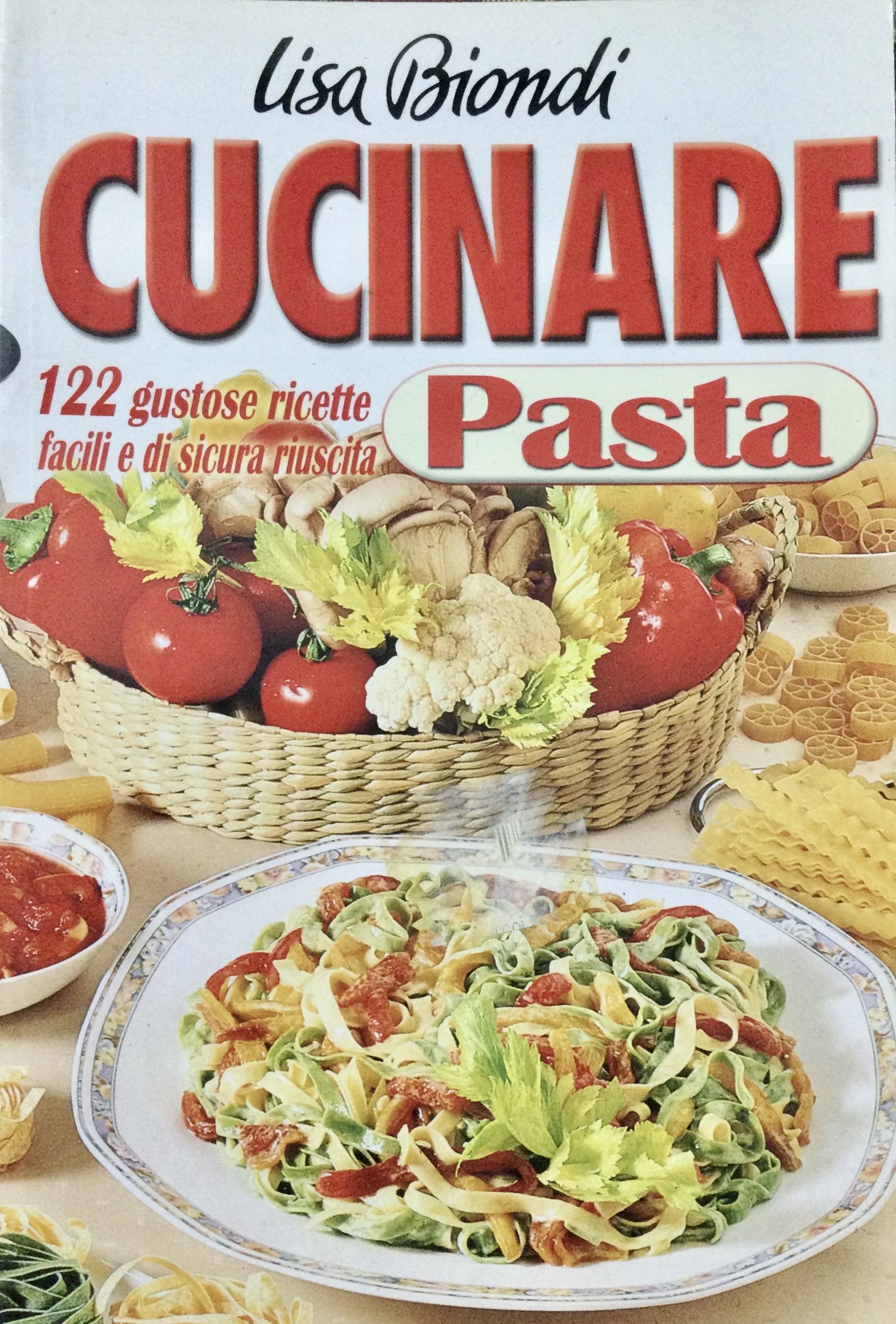 Cucinare Pasta by Lisa Biondi | Goodreads
