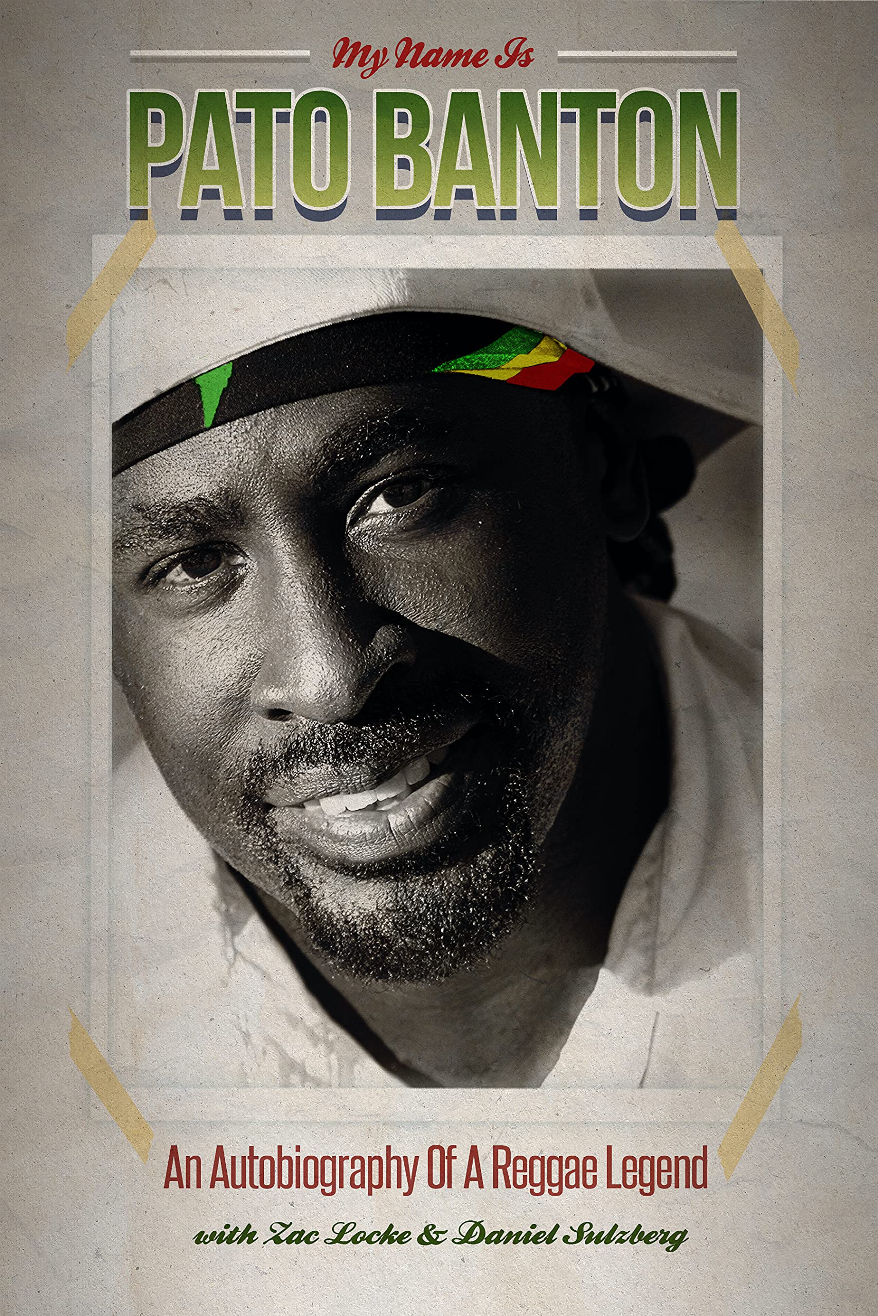 My Name is Pato Banton: an Autobiography by Pato Banton | Goodreads